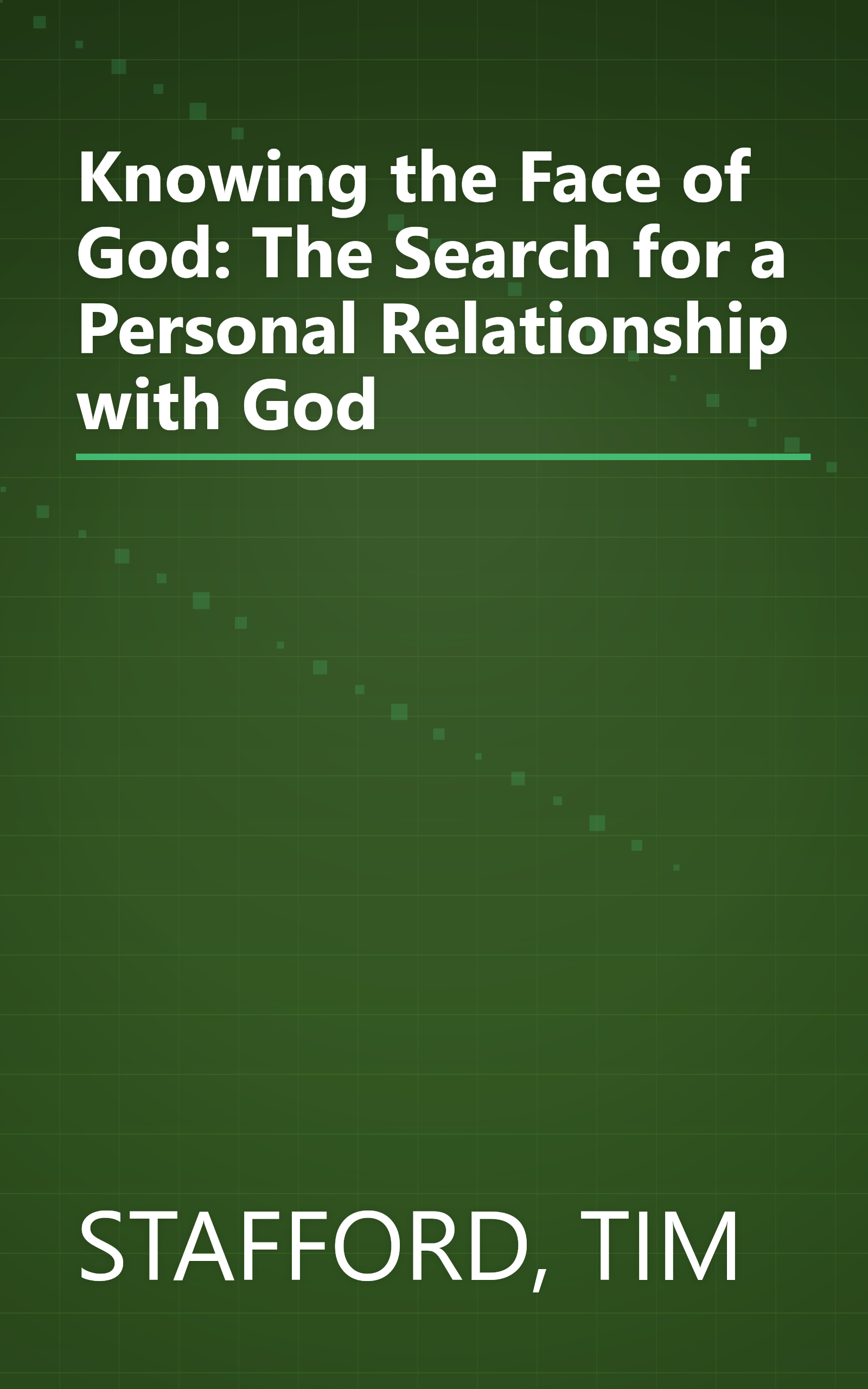 Knowing the Face of God: The Search for a Personal Relationship with God book cover