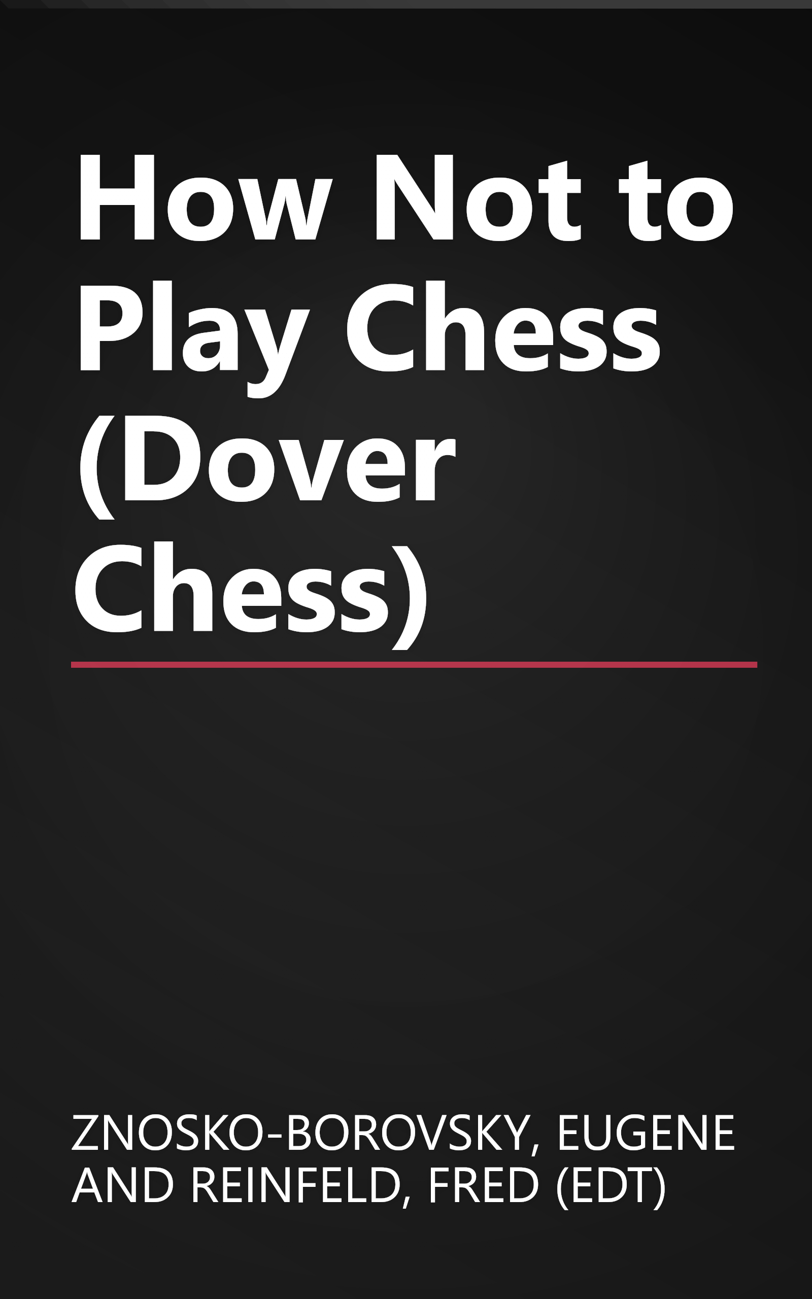 How Not to Play Chess (Dover Chess) book cover
