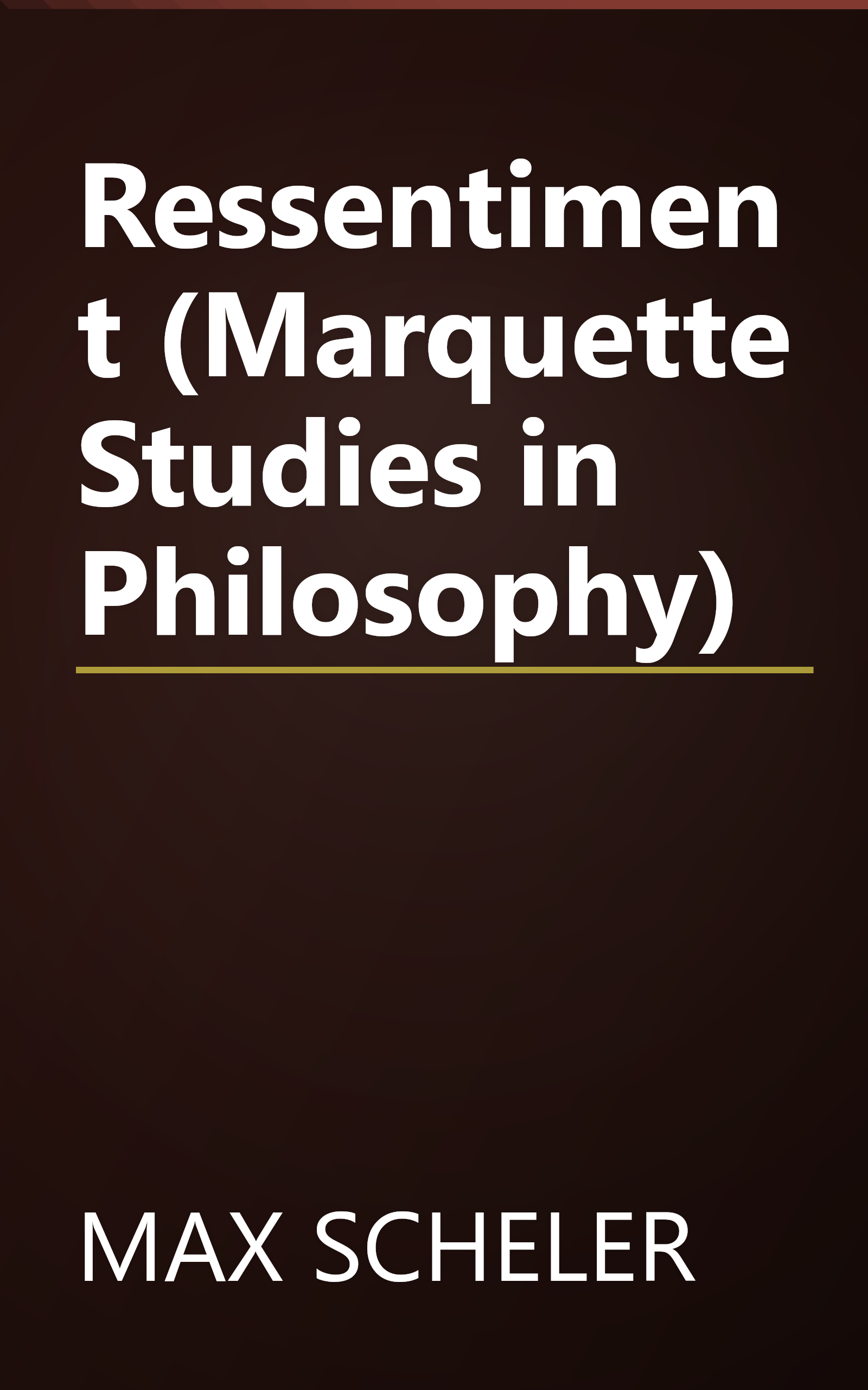 Ressentiment (Marquette Studies in Philosophy) book cover