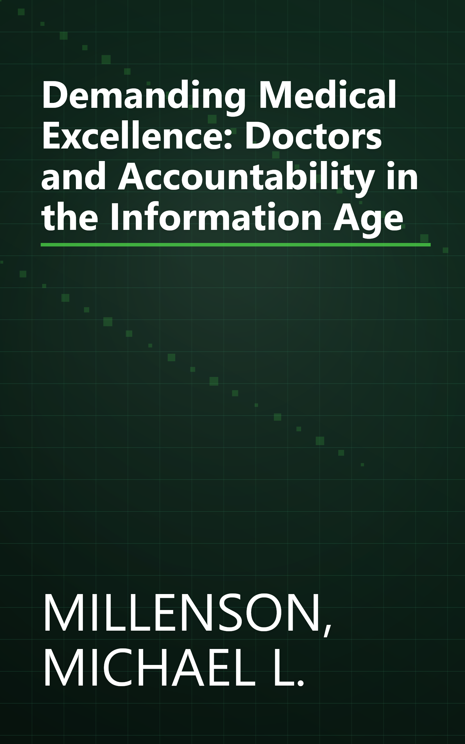 Demanding Medical Excellence: Doctors and Accountability in the Information Age book cover