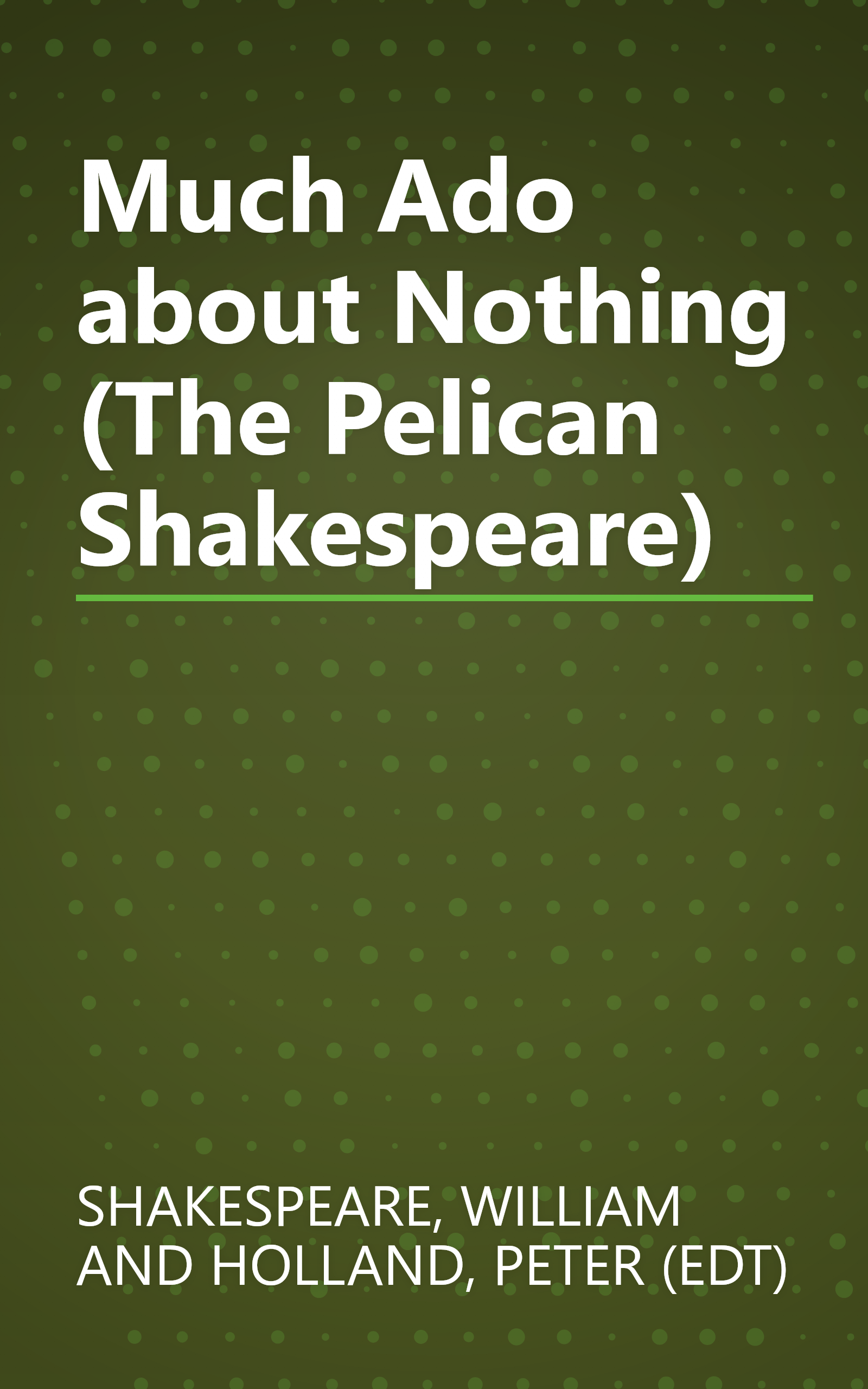 Much Ado about Nothing (The Pelican Shakespeare) book cover