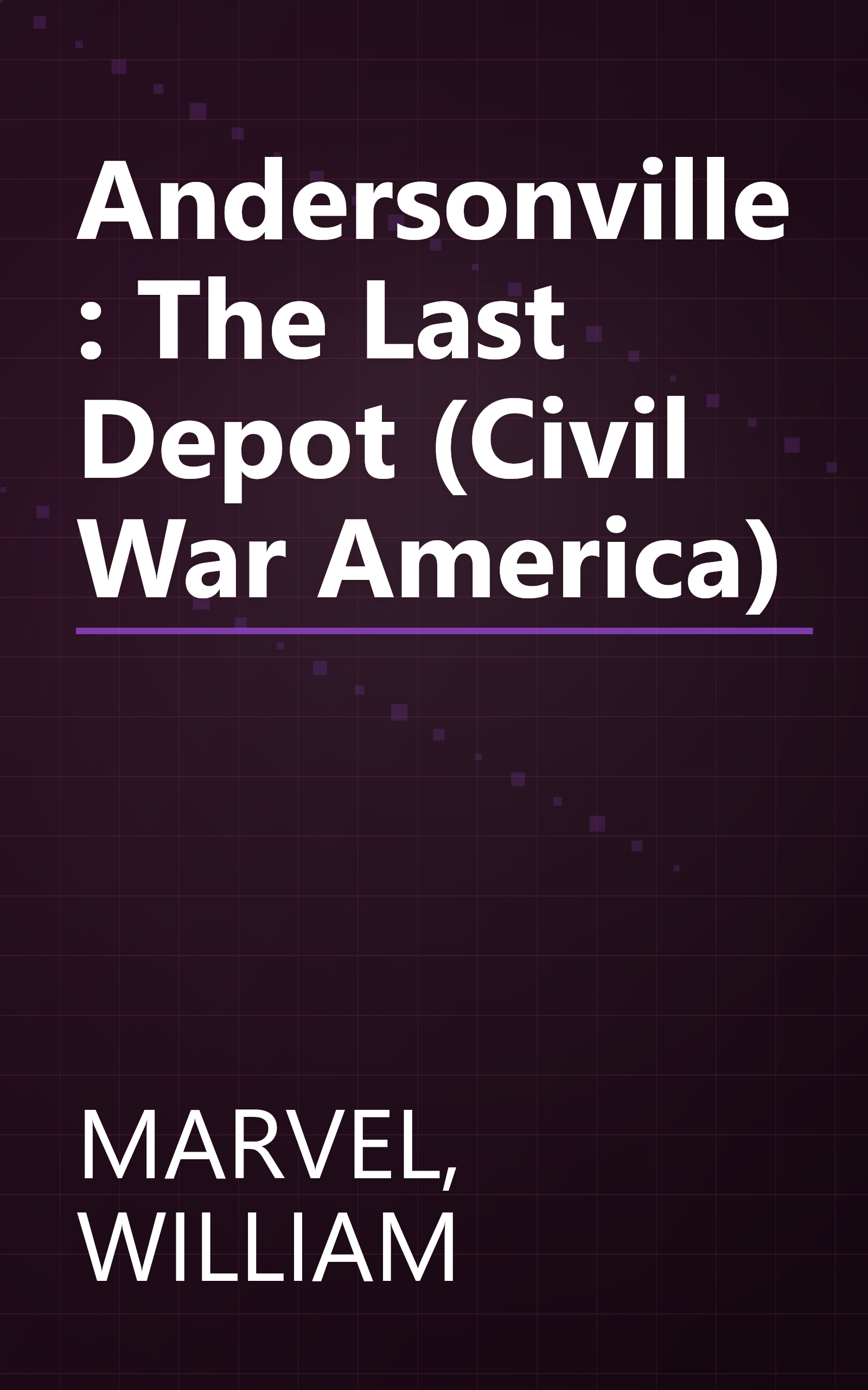 Andersonville: The Last Depot (Civil War America) book cover
