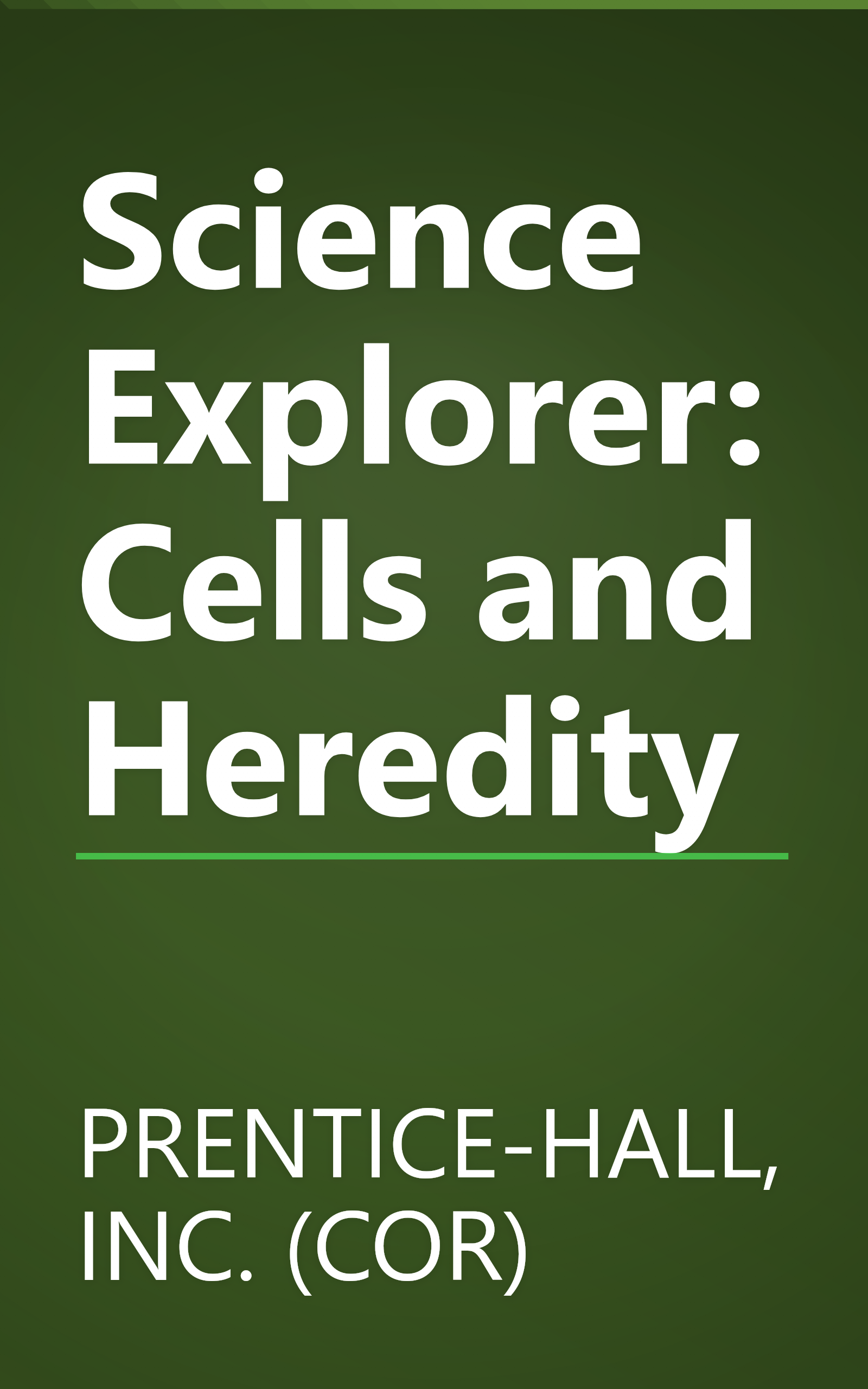 Science Explorer: Cells and Heredity book cover