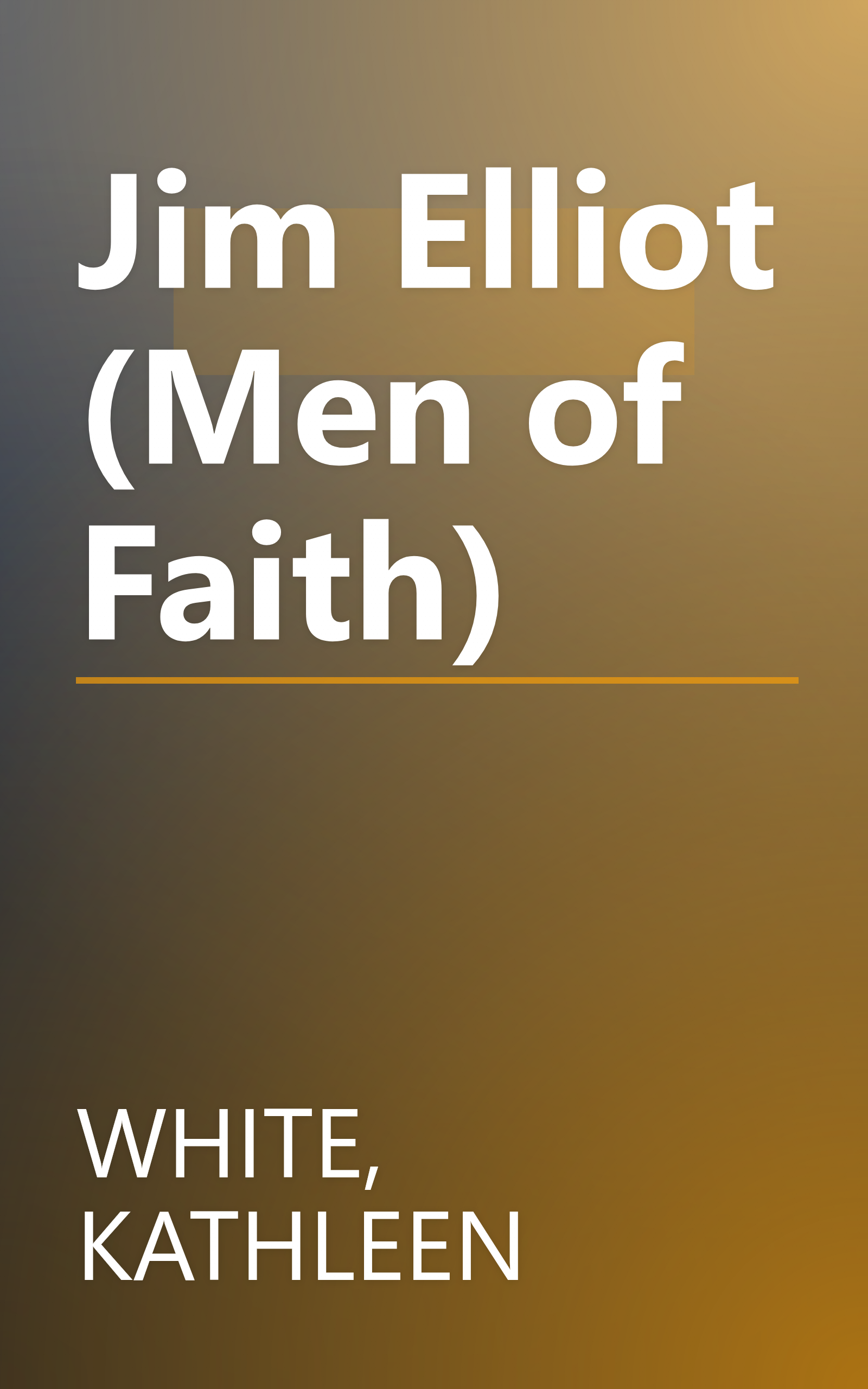 Jim Elliot (Men of Faith) book cover