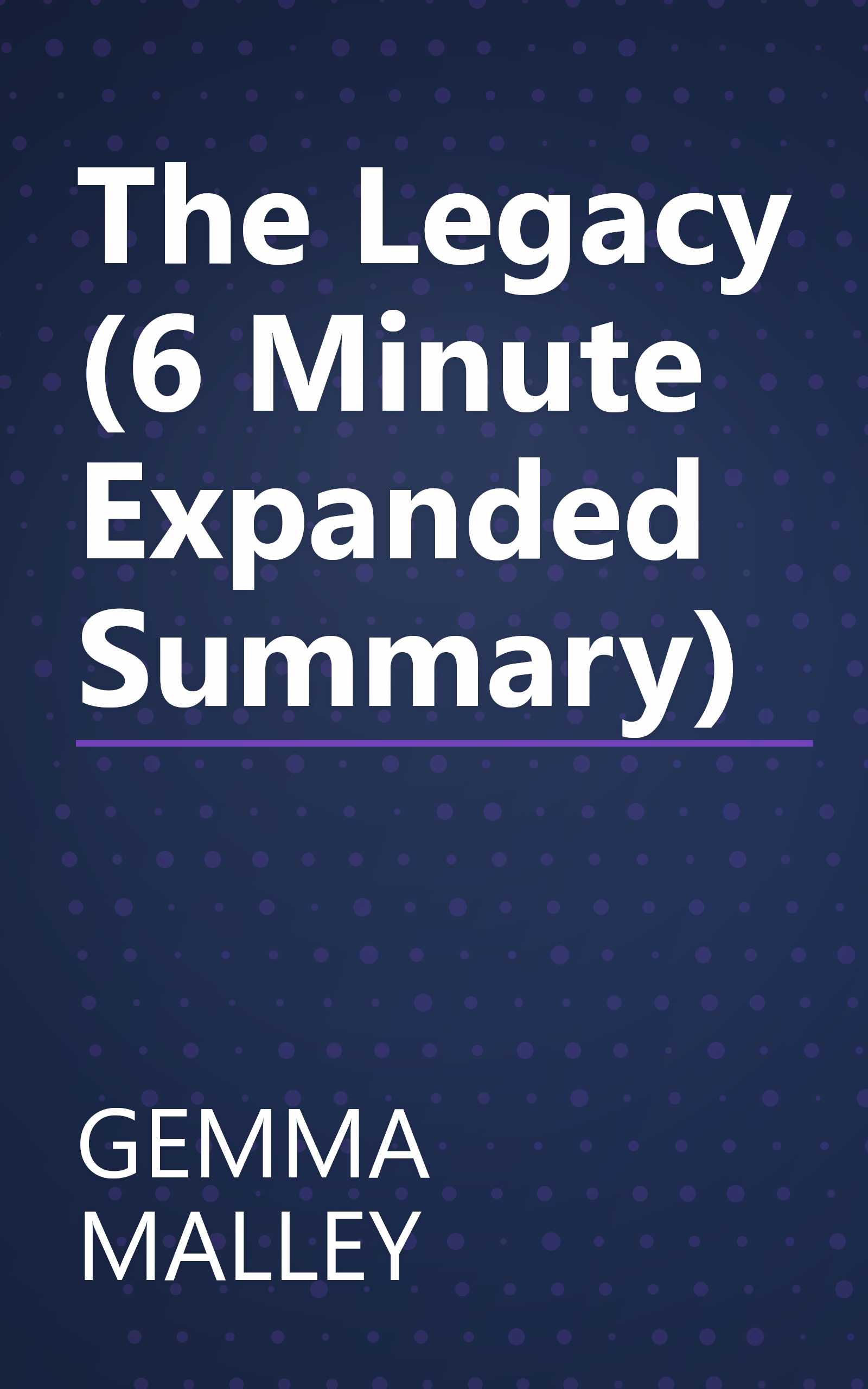 The Legacy (6 Minute   Expanded Summary) book cover