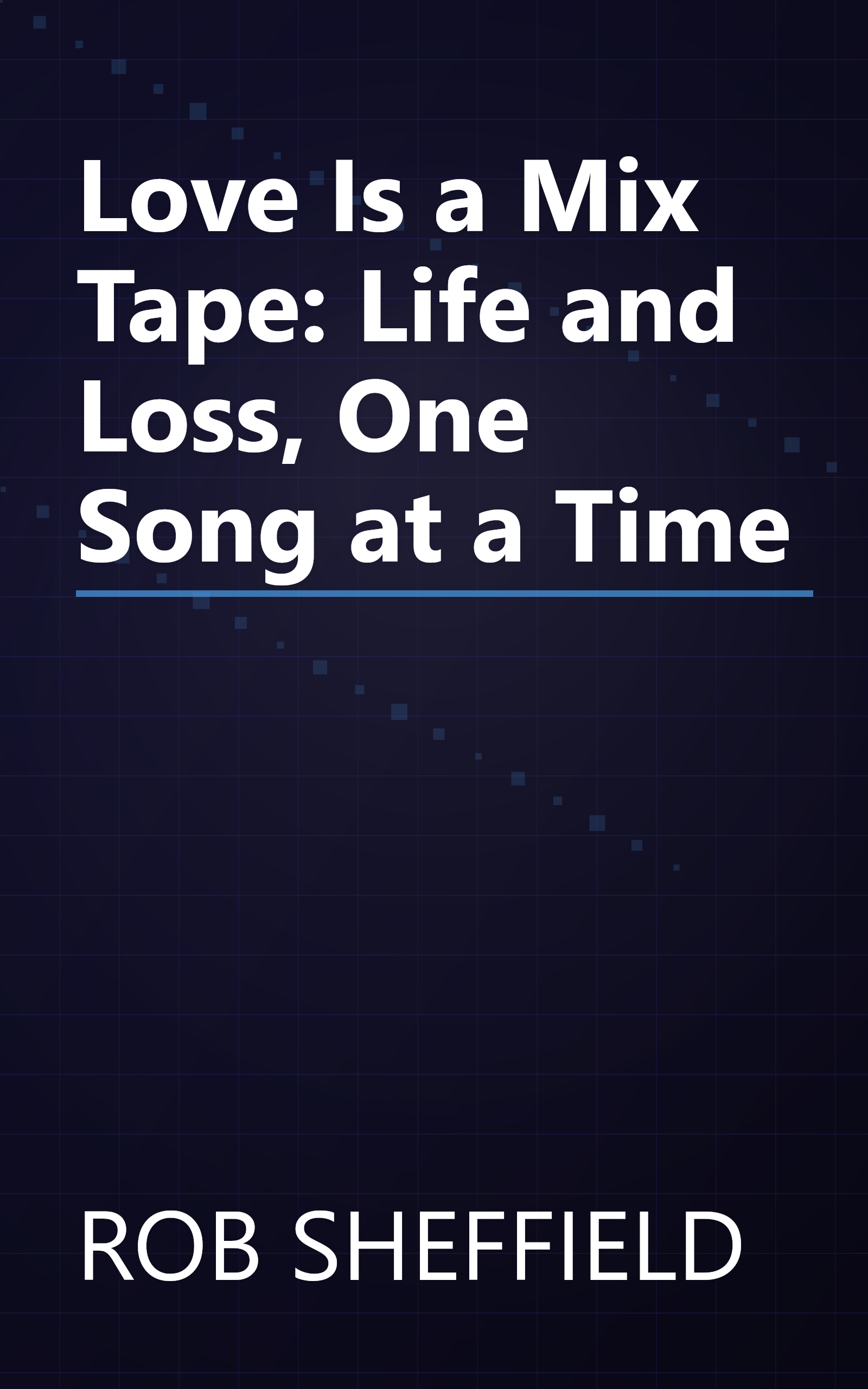 Love Is a Mix Tape: Life and Loss, One Song at a Time book cover