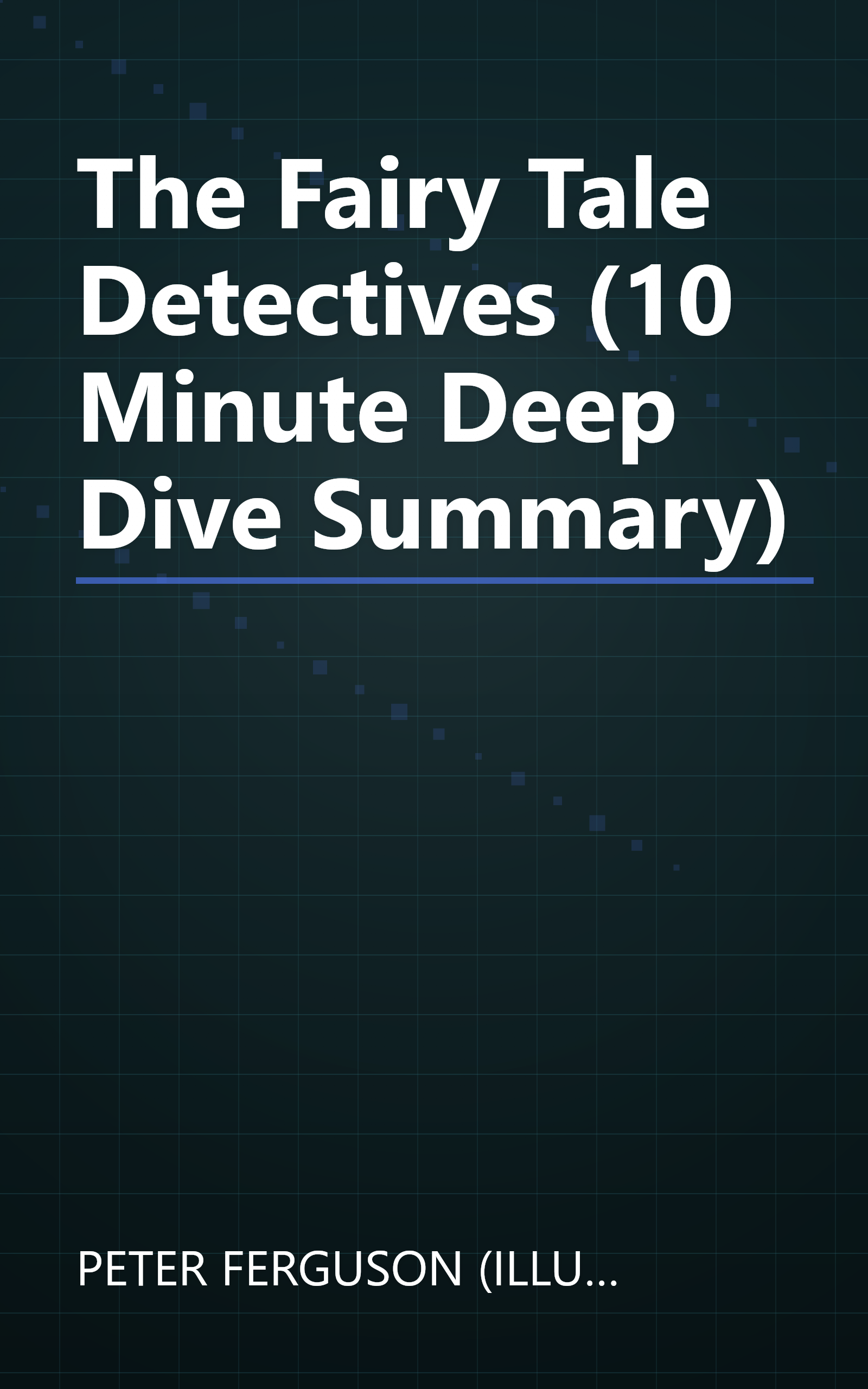 The Fairy Tale Detectives (10 Minute   Deep Dive Summary) book cover