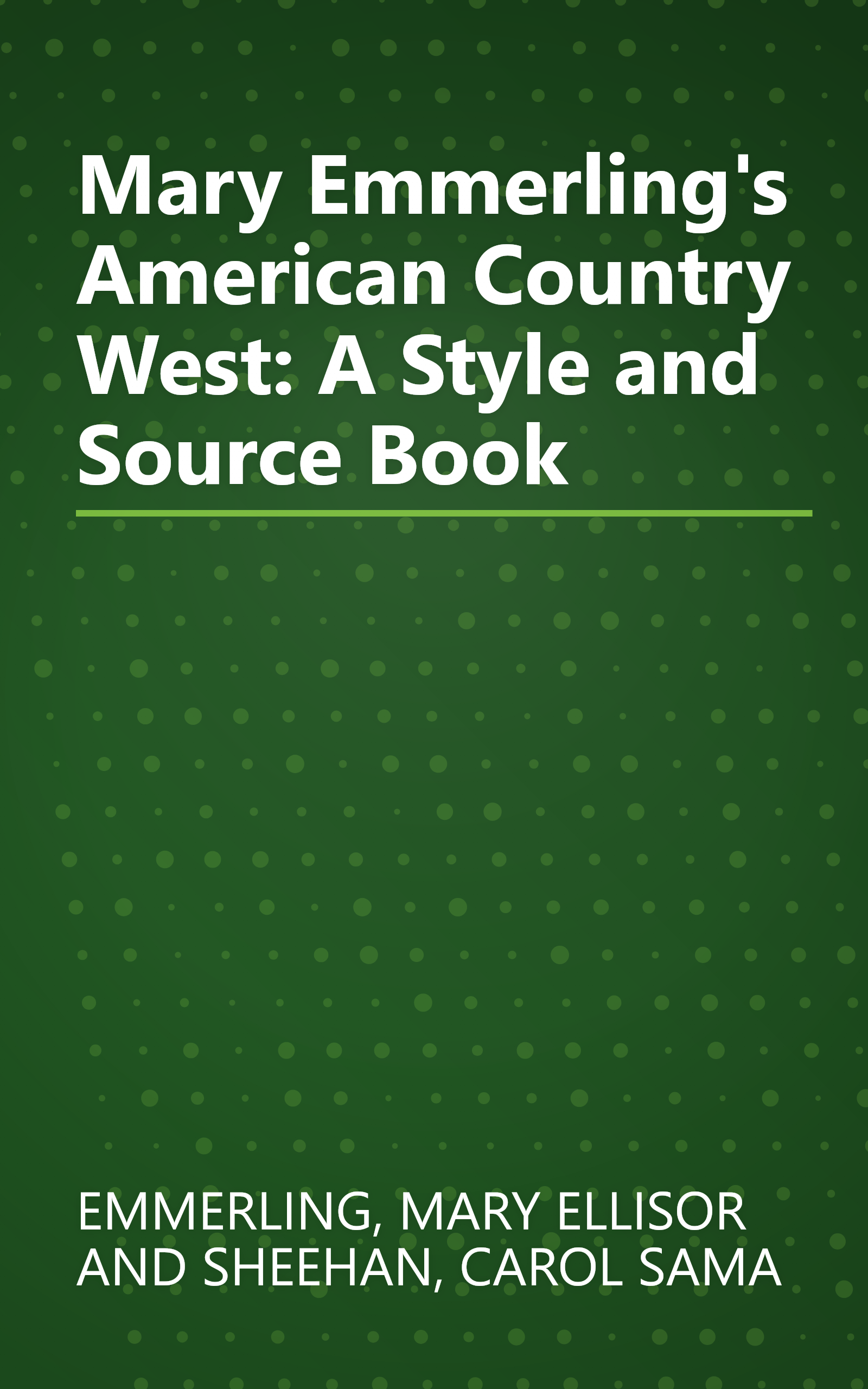 Mary Emmerling's American Country West: A Style and Source Book book cover