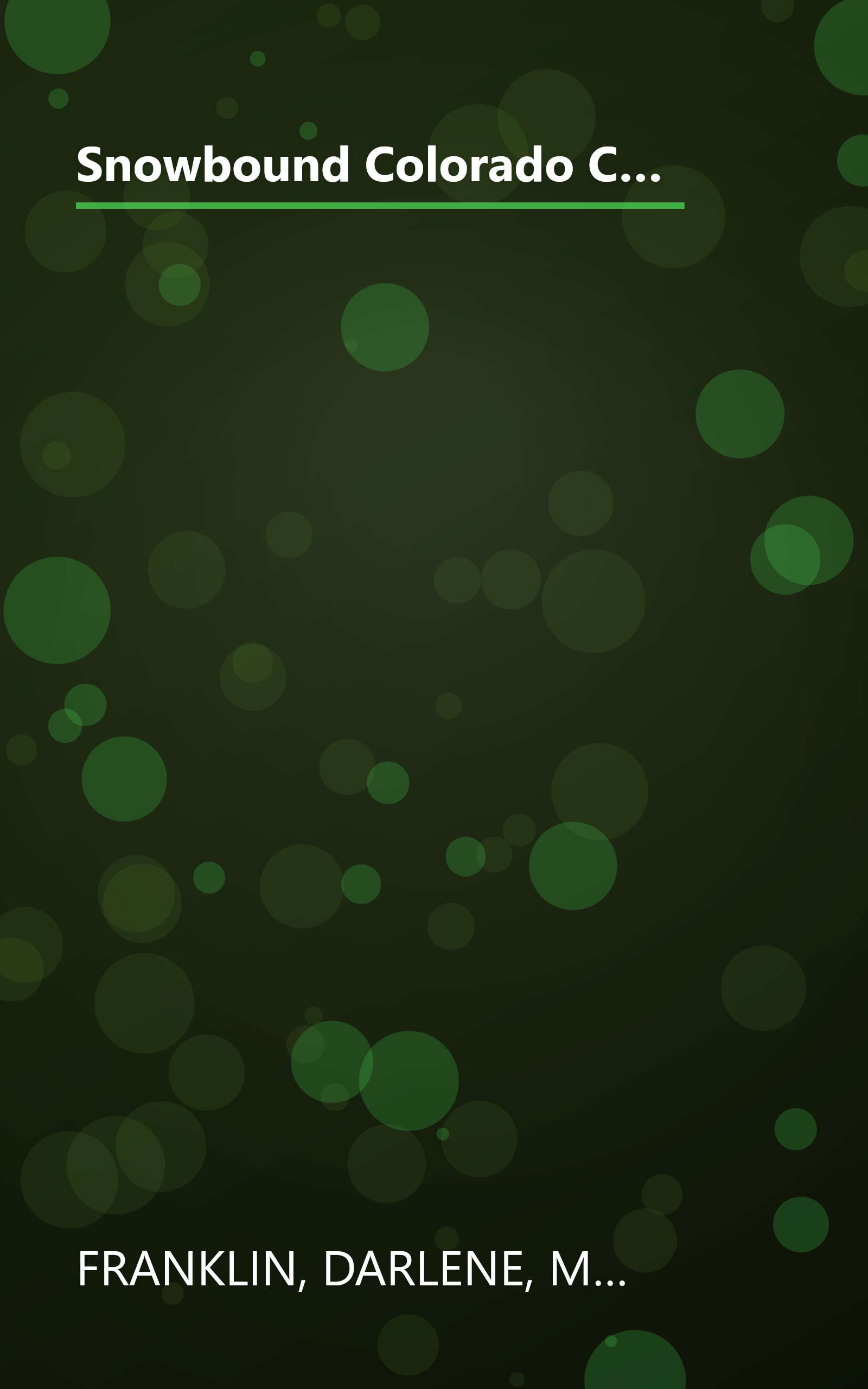 Snowbound Colorado Christmas: Almost Home/Fires of Love/Dressed in Scarlet/The Best Medicine (Inspirational Romance Collection) book cover