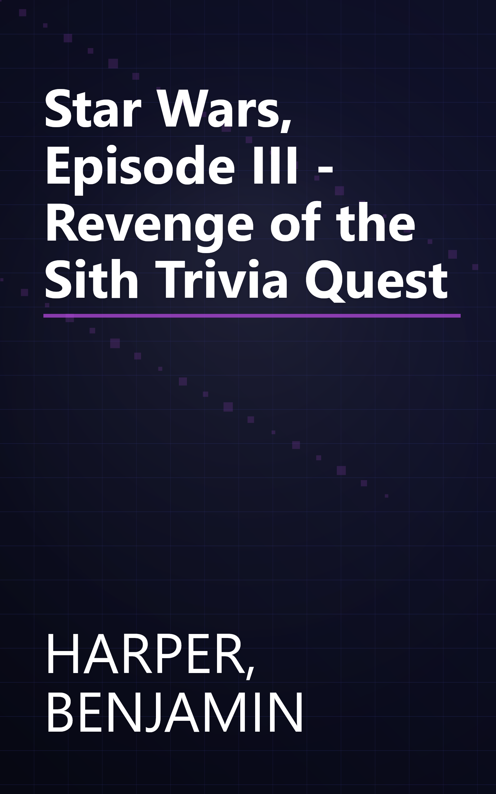 Star Wars, Episode III - Revenge of the Sith Trivia Quest book cover