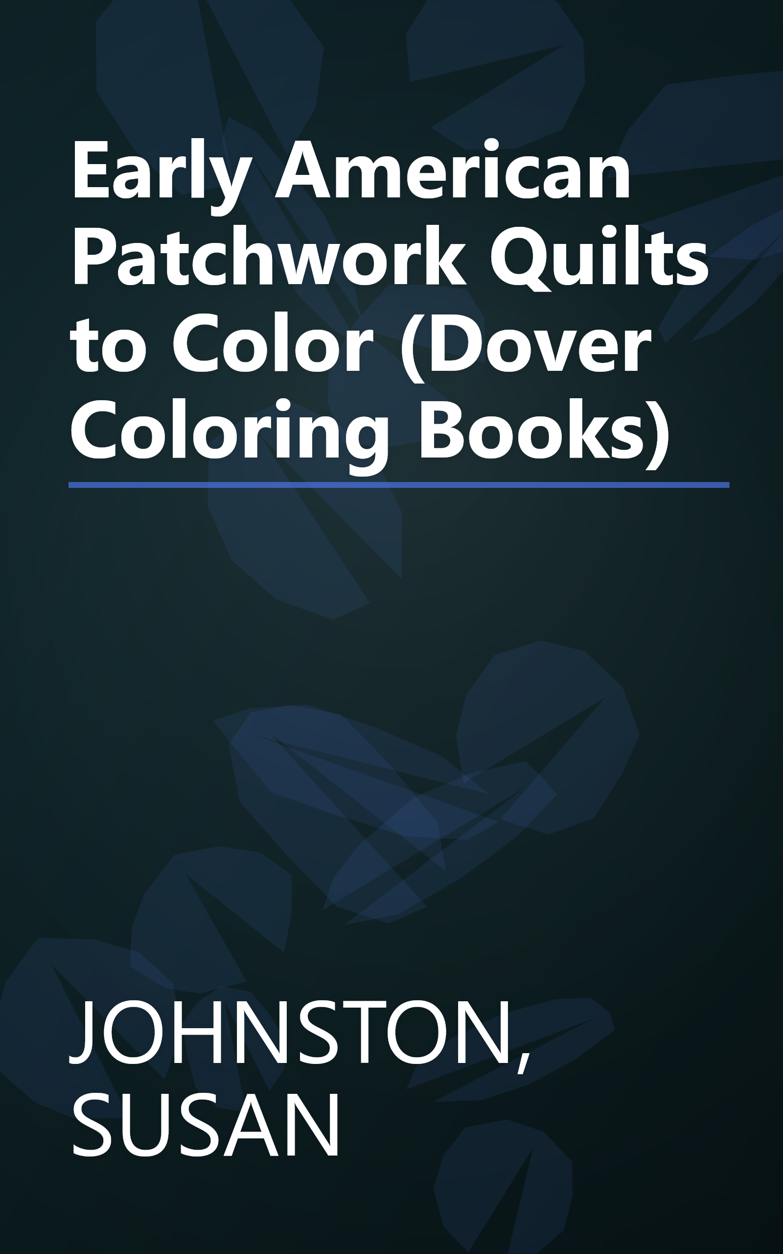 Early American Patchwork Quilts to Color (Dover Coloring Books) book cover