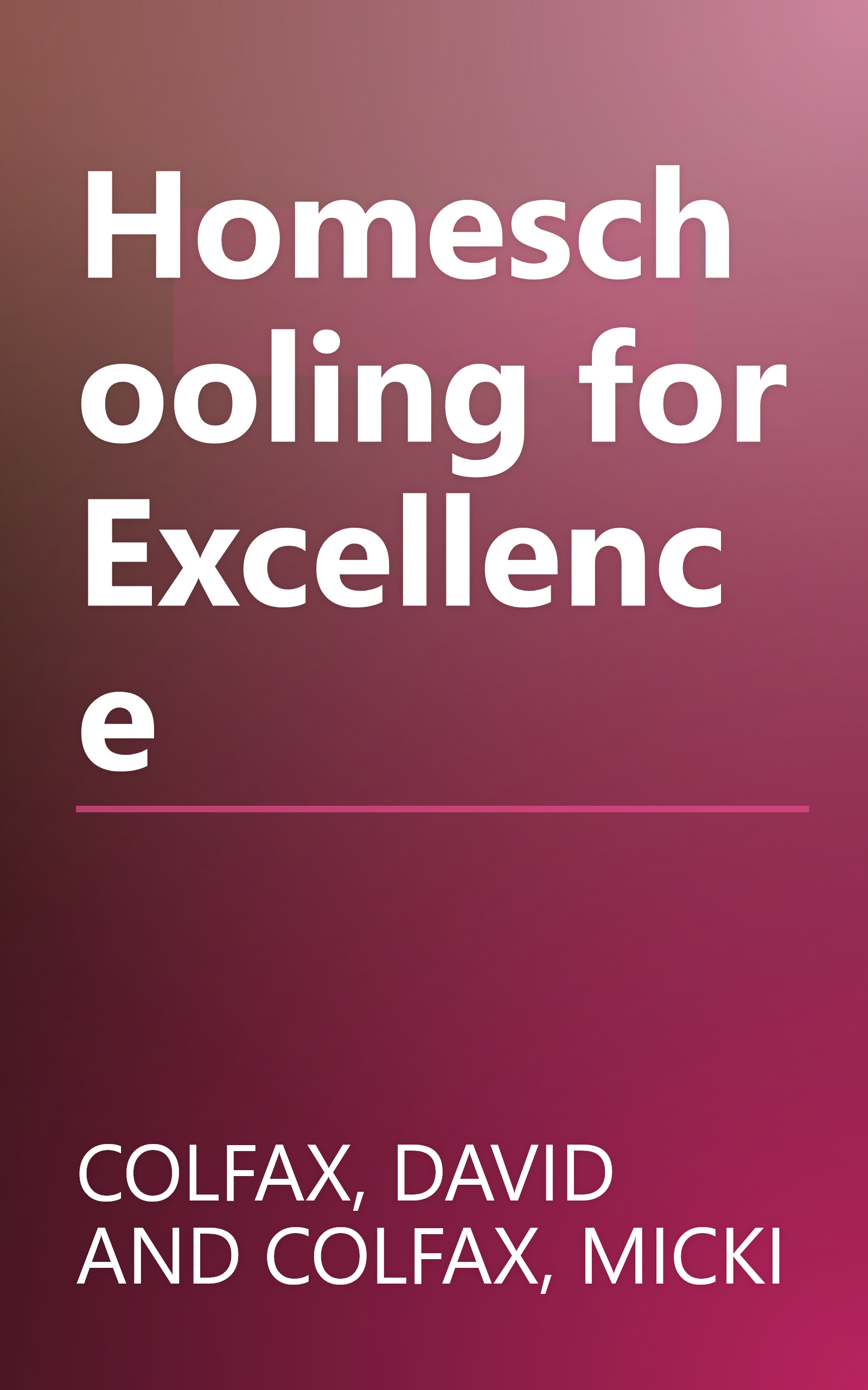 Homeschooling for Excellence book cover