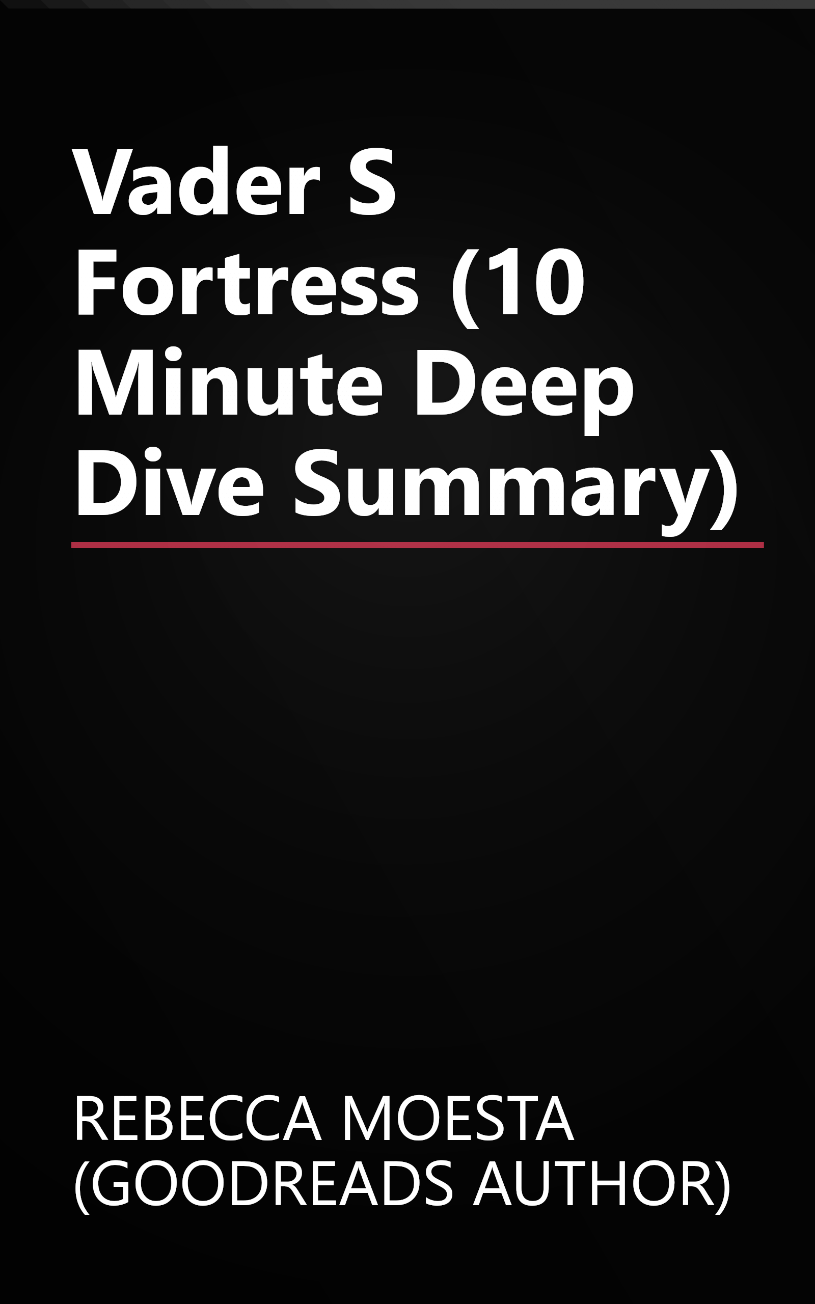 Vader S Fortress (10 Minute   Deep Dive Summary) book cover