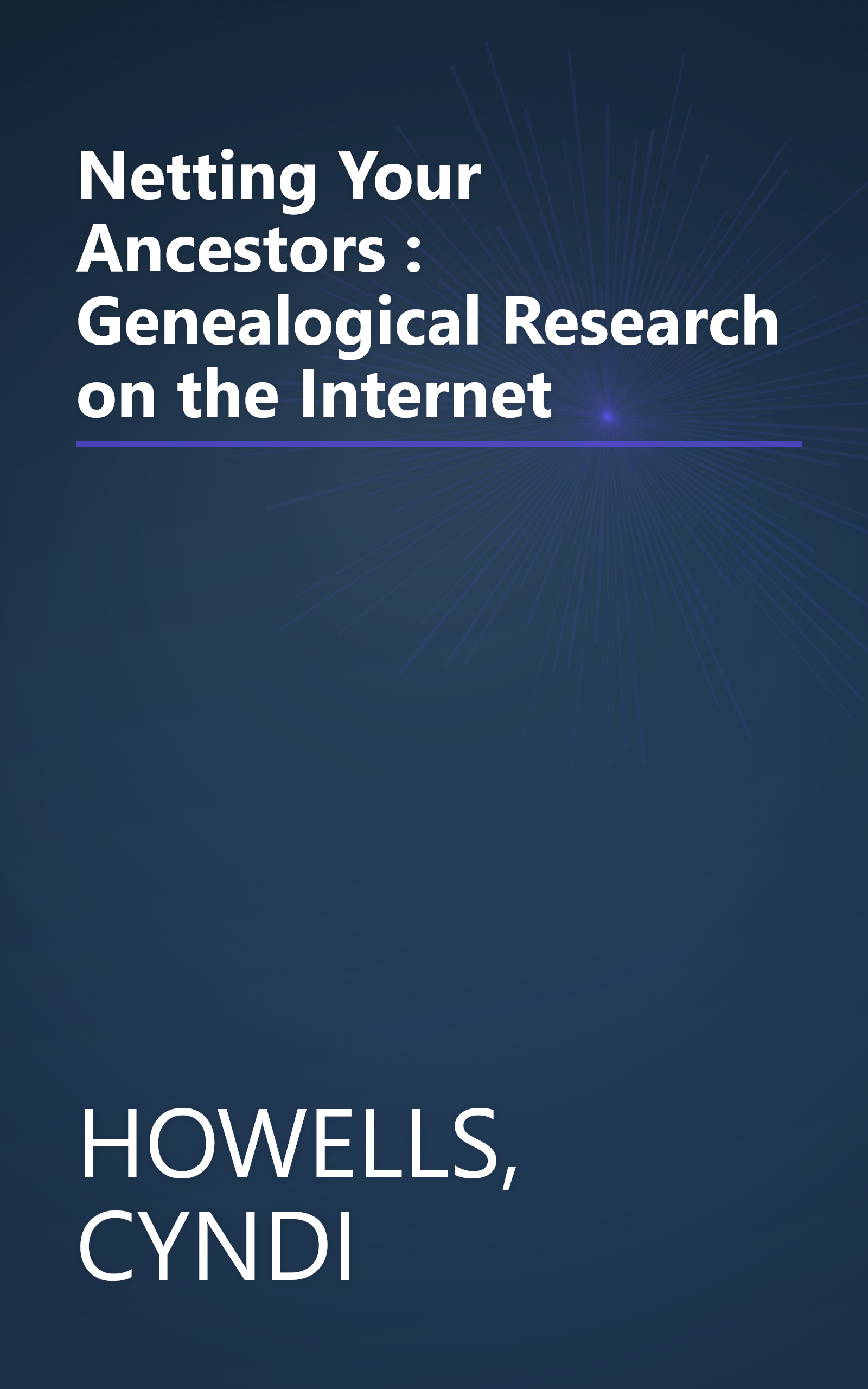 Netting Your Ancestors : Genealogical Research on the Internet book cover