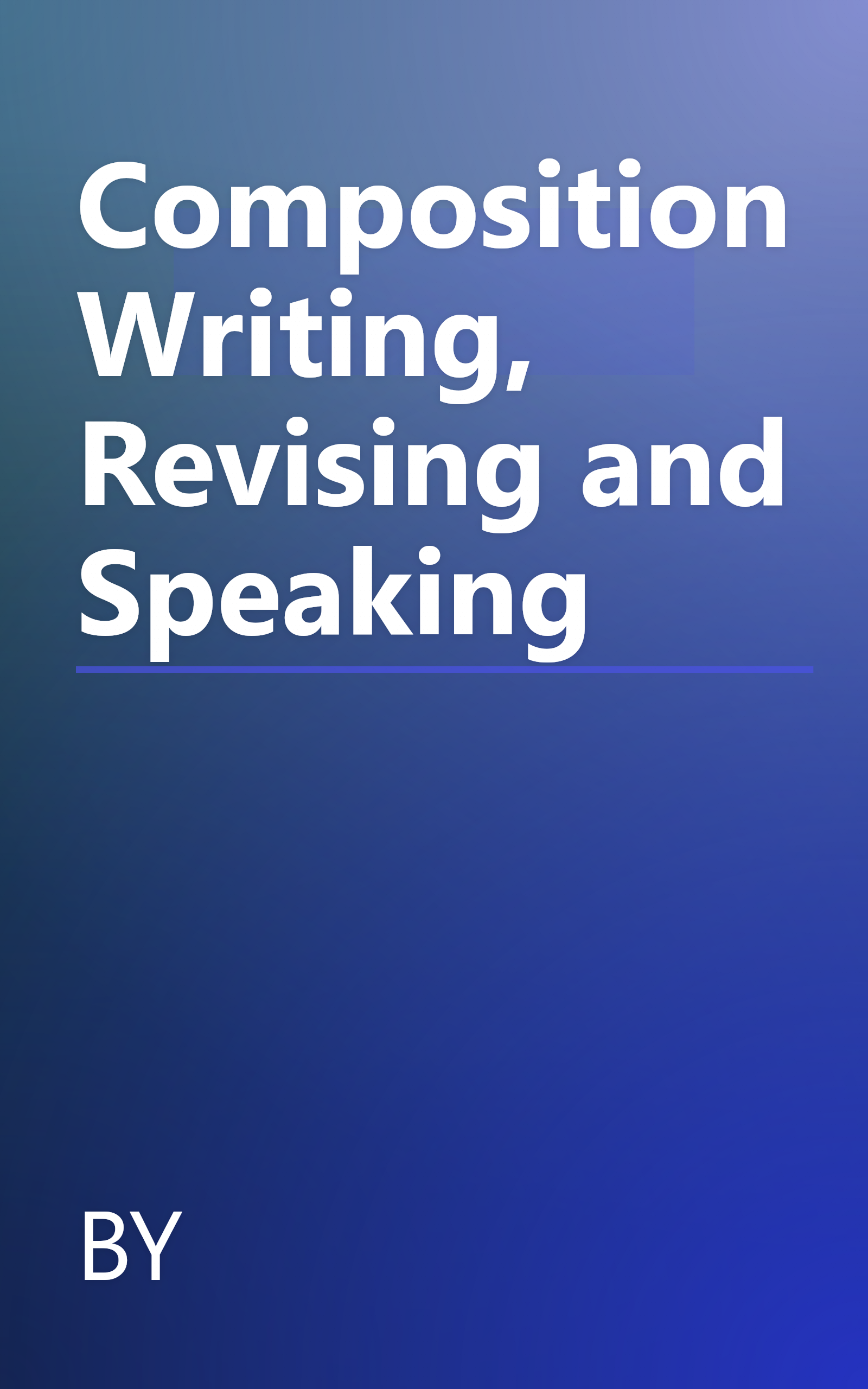 Composition Writing, Revising and Speaking book cover