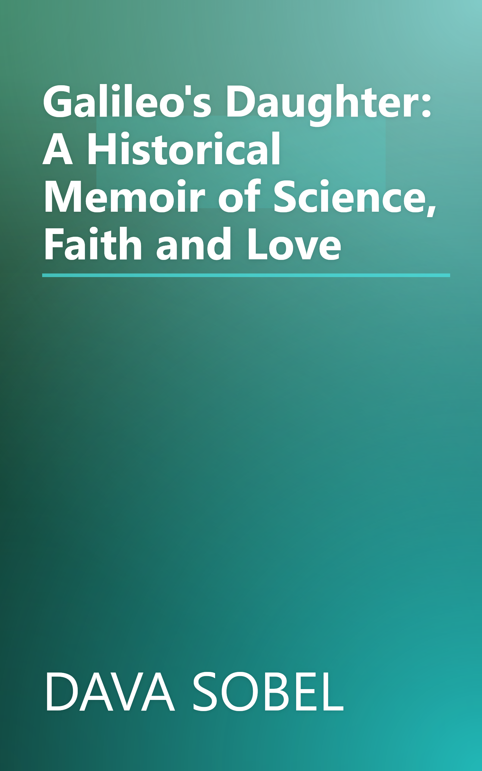 Galileo's Daughter: A Historical Memoir of Science, Faith and Love book cover