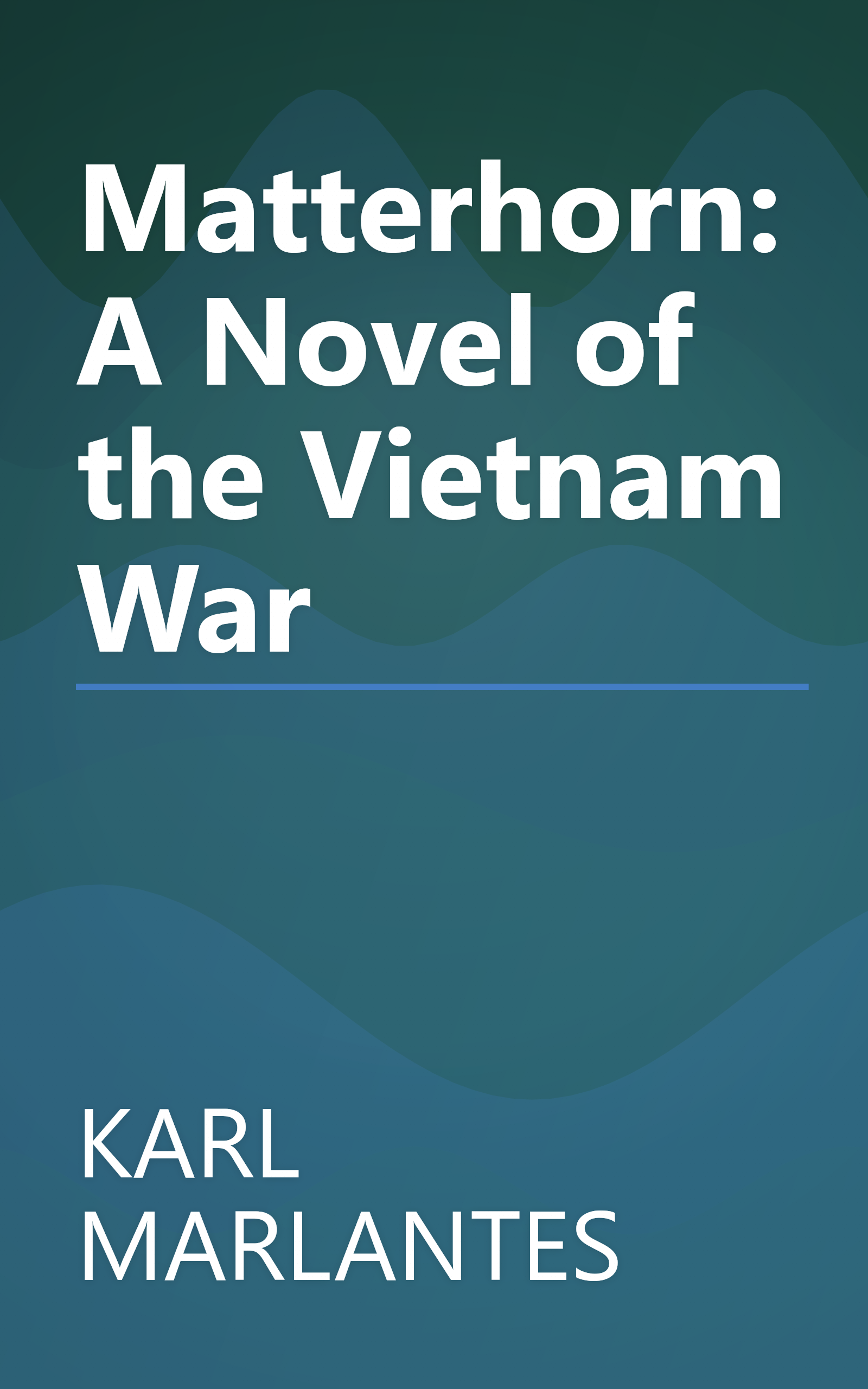 Matterhorn: A Novel of the Vietnam War book cover