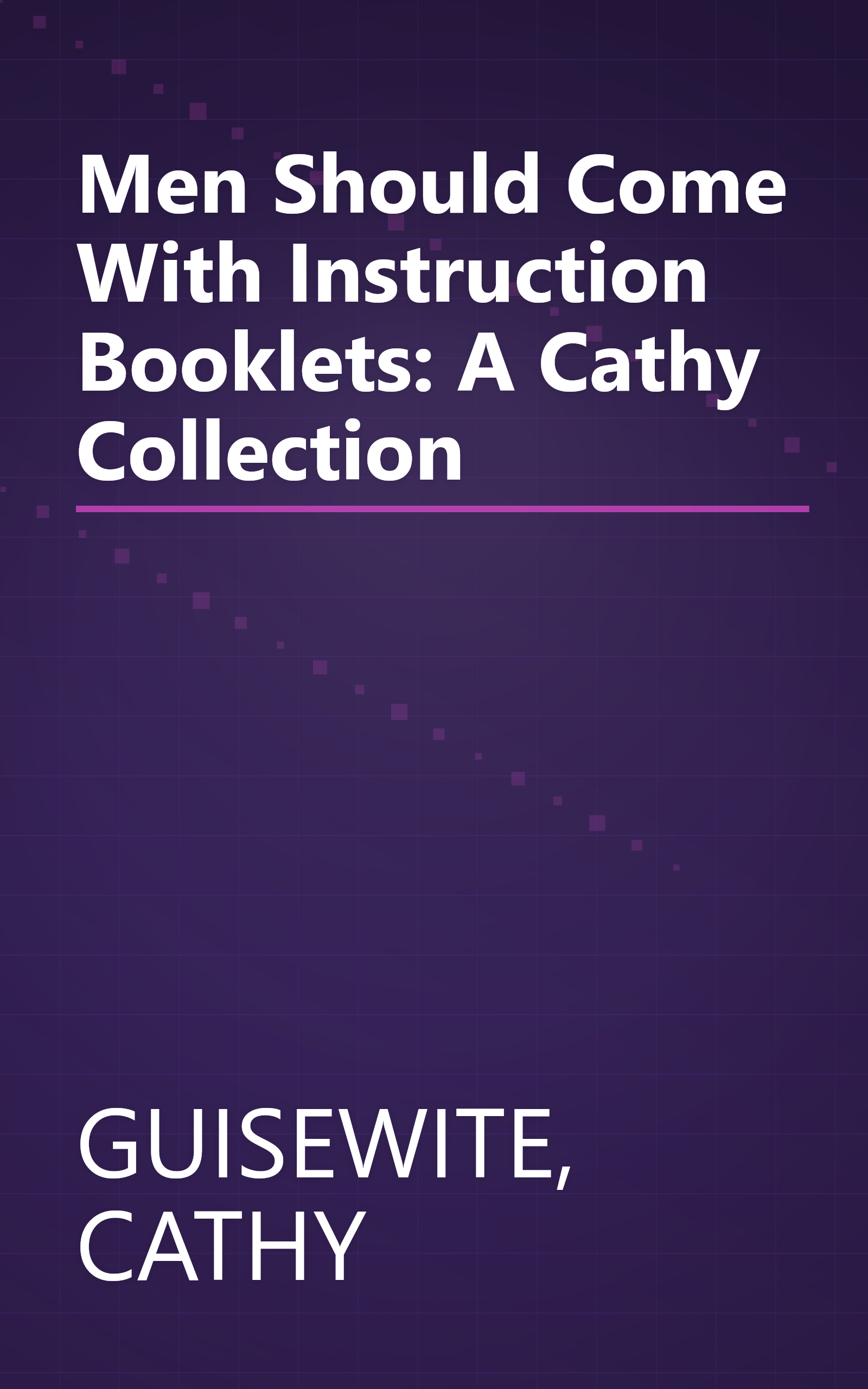 Men Should Come With Instruction Booklets: A Cathy Collection book cover