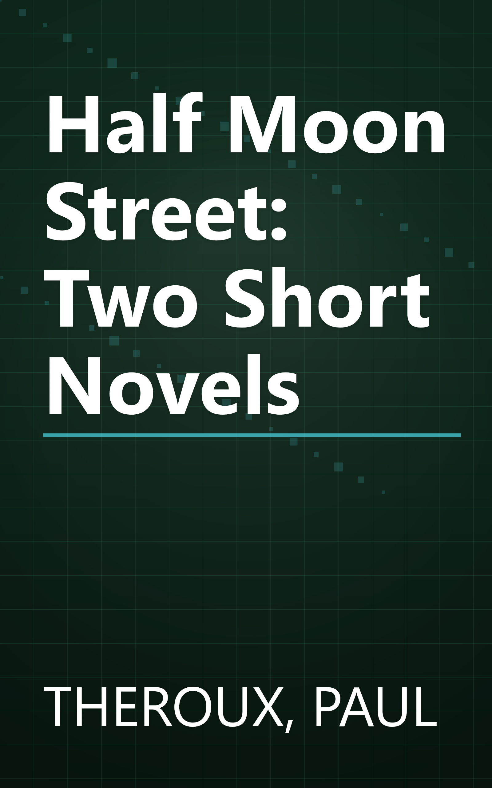 Half Moon Street: Two Short Novels book cover