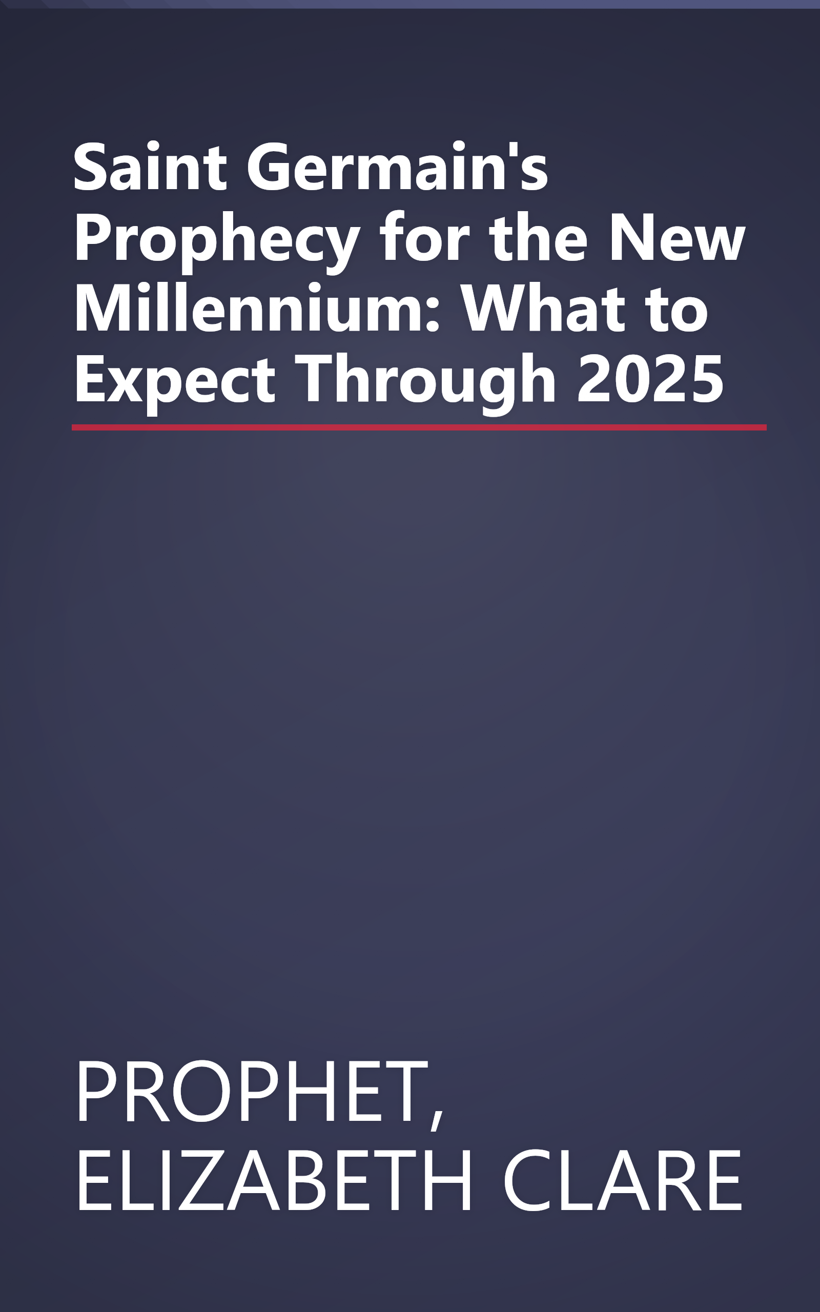Saint Germain's Prophecy for the New Millennium: What to Expect Through 2025 book cover