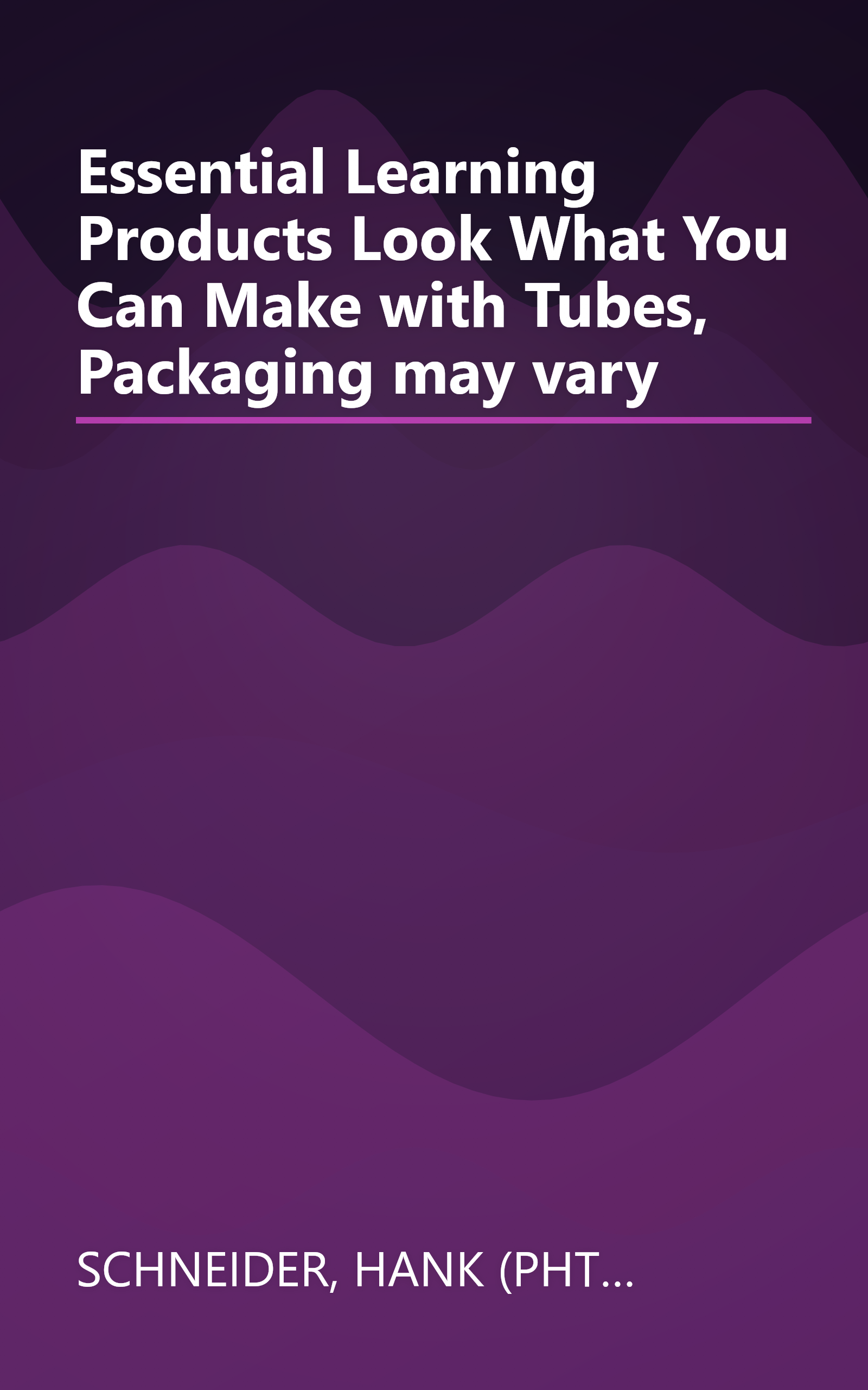 Essential Learning Products Look What You Can Make with Tubes, Packaging may vary book cover