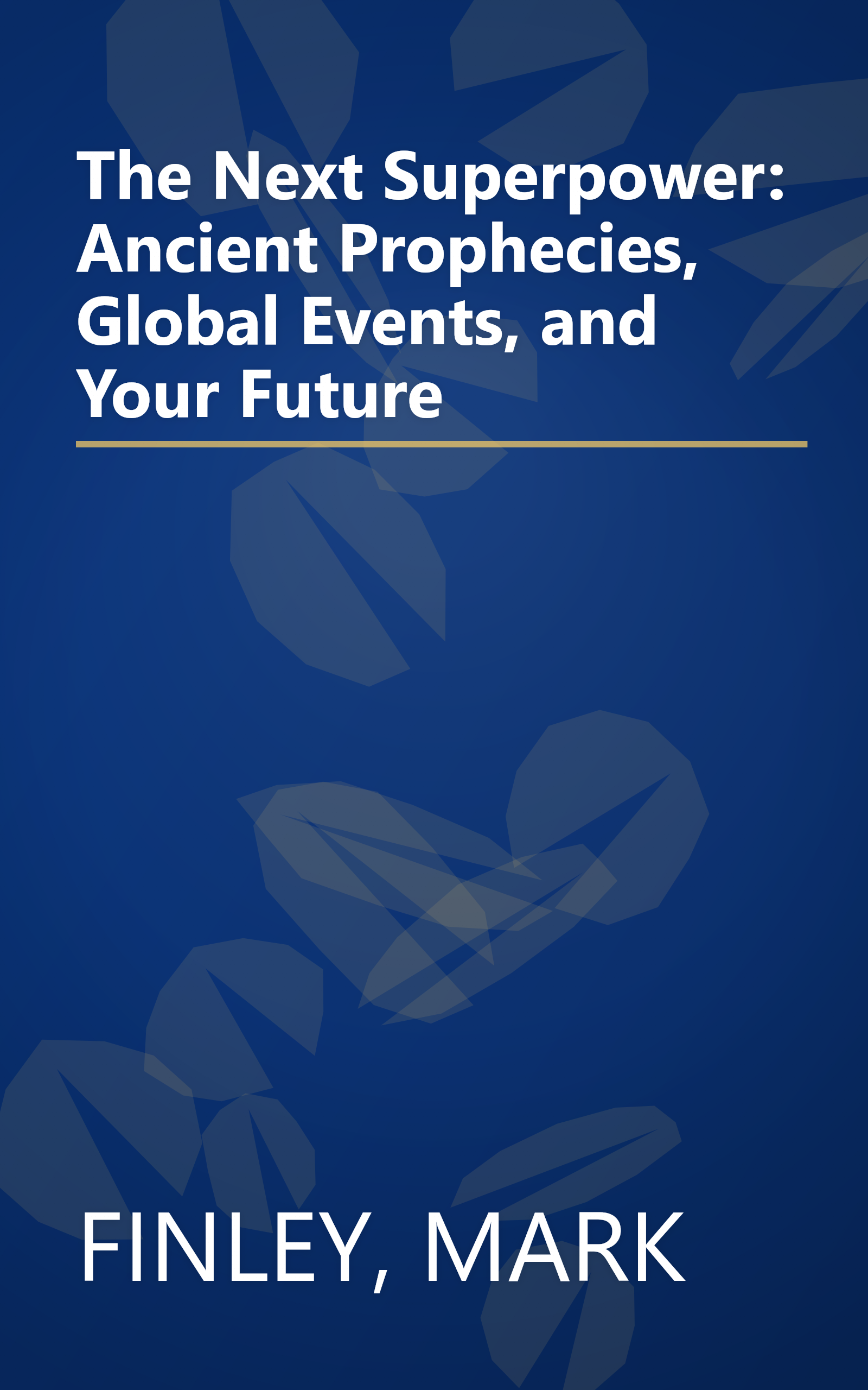 The Next Superpower: Ancient Prophecies, Global Events, and Your Future book cover