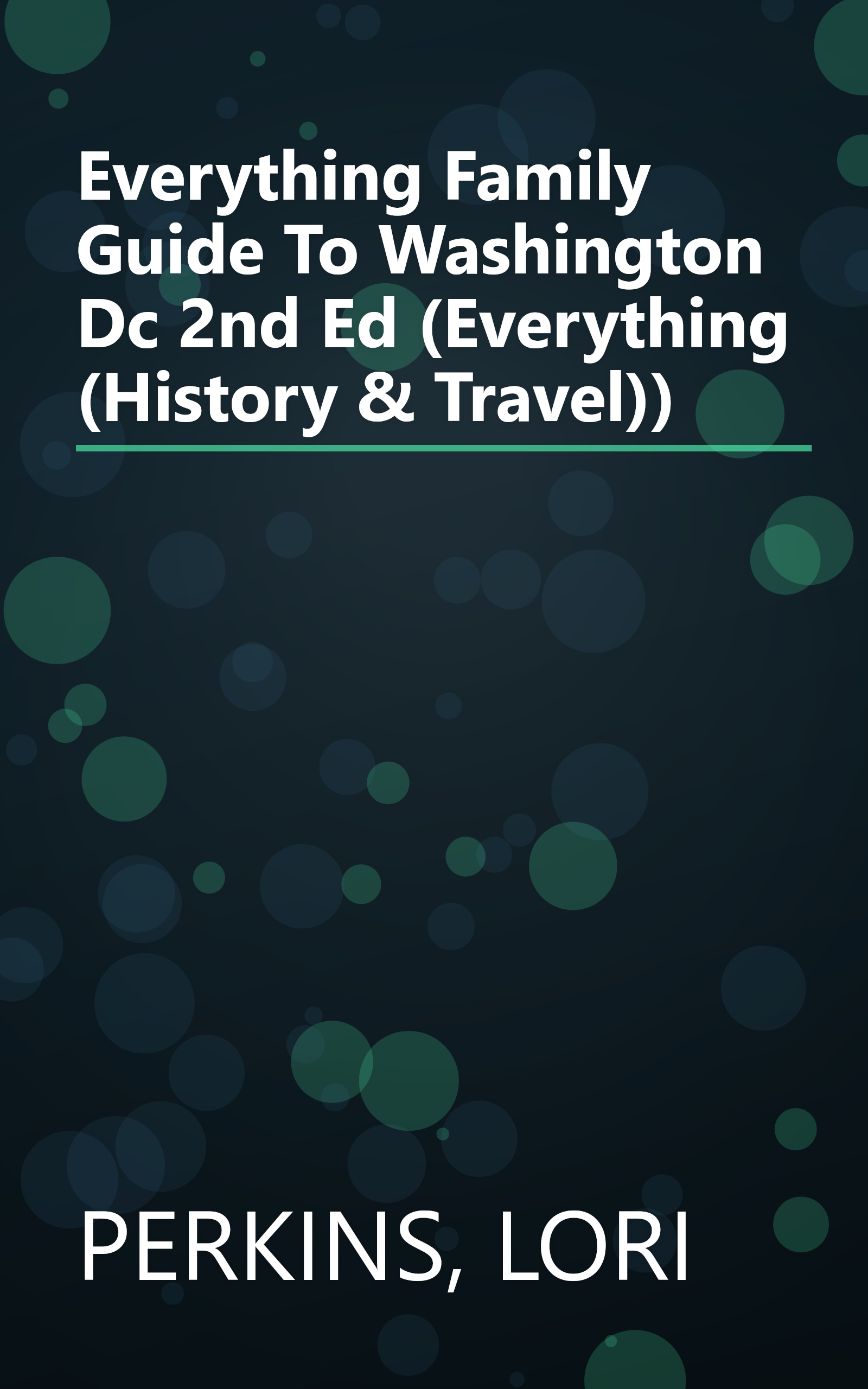 Everything Family Guide To Washington Dc 2nd Ed (Everything (History & Travel)) book cover