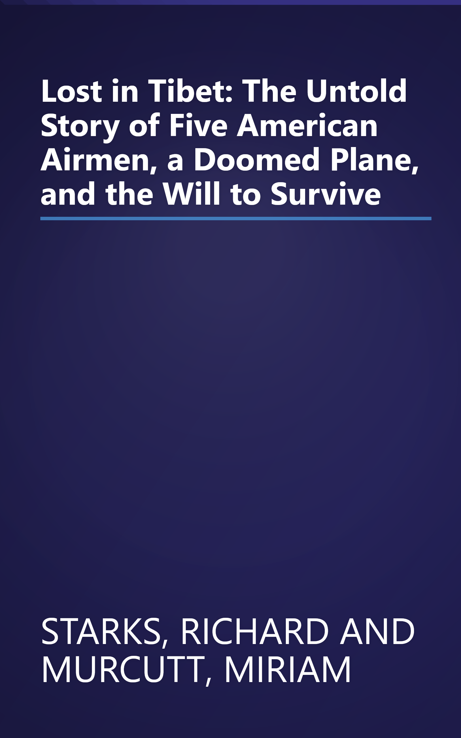 Lost in Tibet: The Untold Story of Five American Airmen, a Doomed Plane, and the Will to Survive book cover