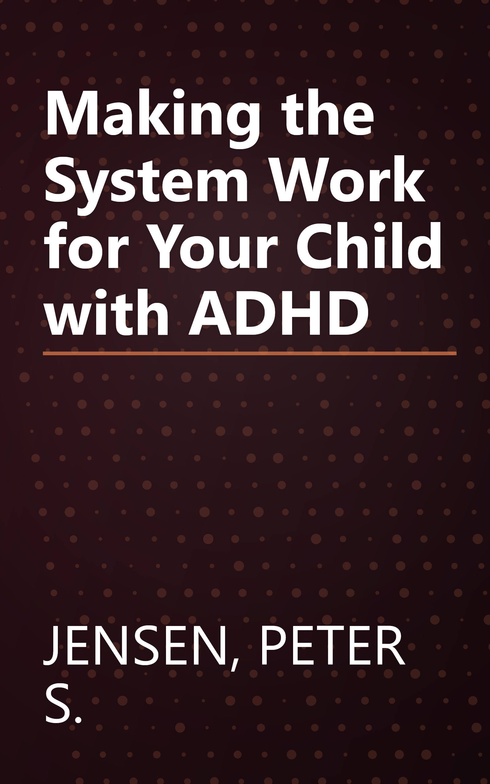 Making the System Work for Your Child with ADHD book cover
