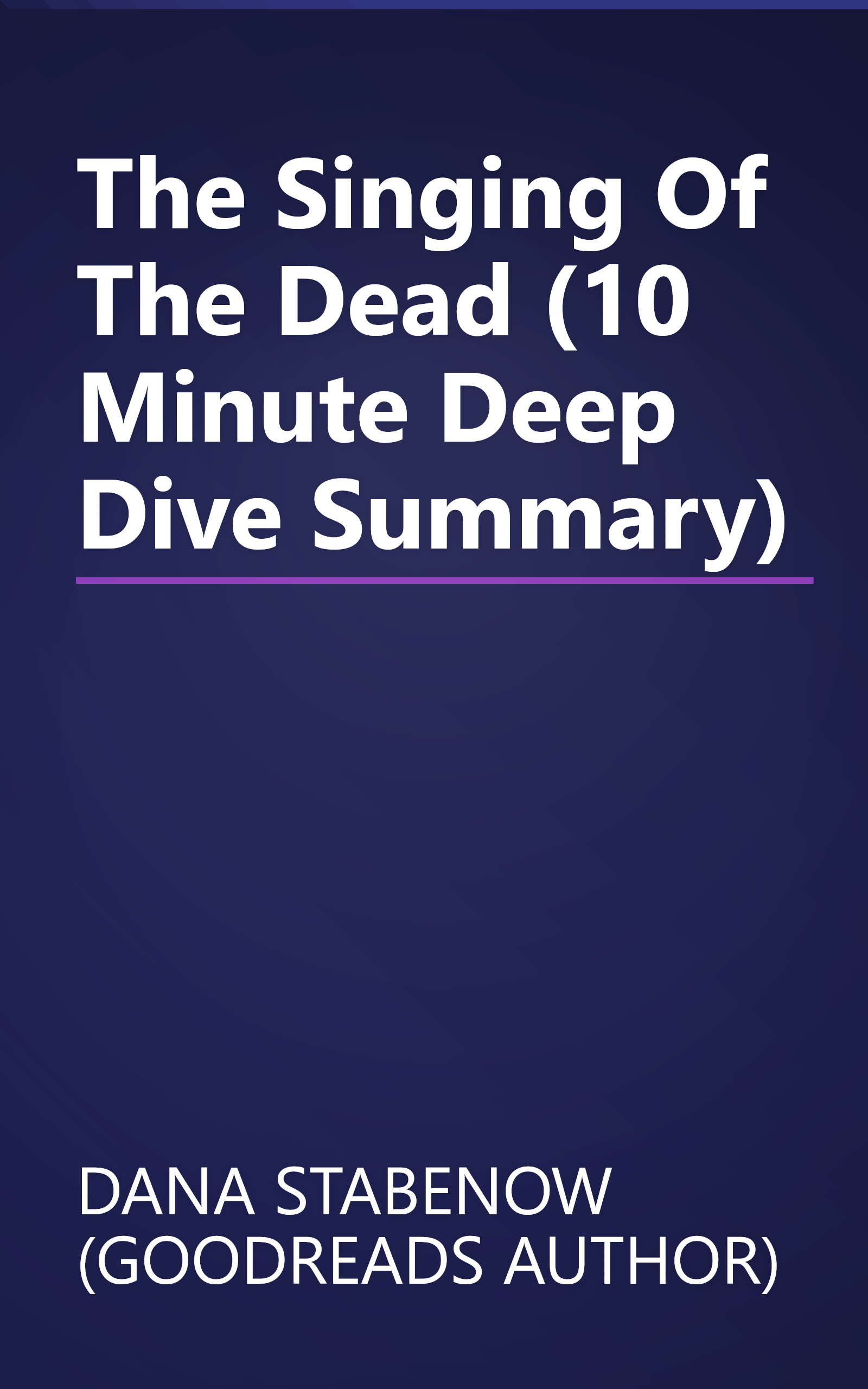 The Singing Of The Dead (10 Minute   Deep Dive Summary) book cover
