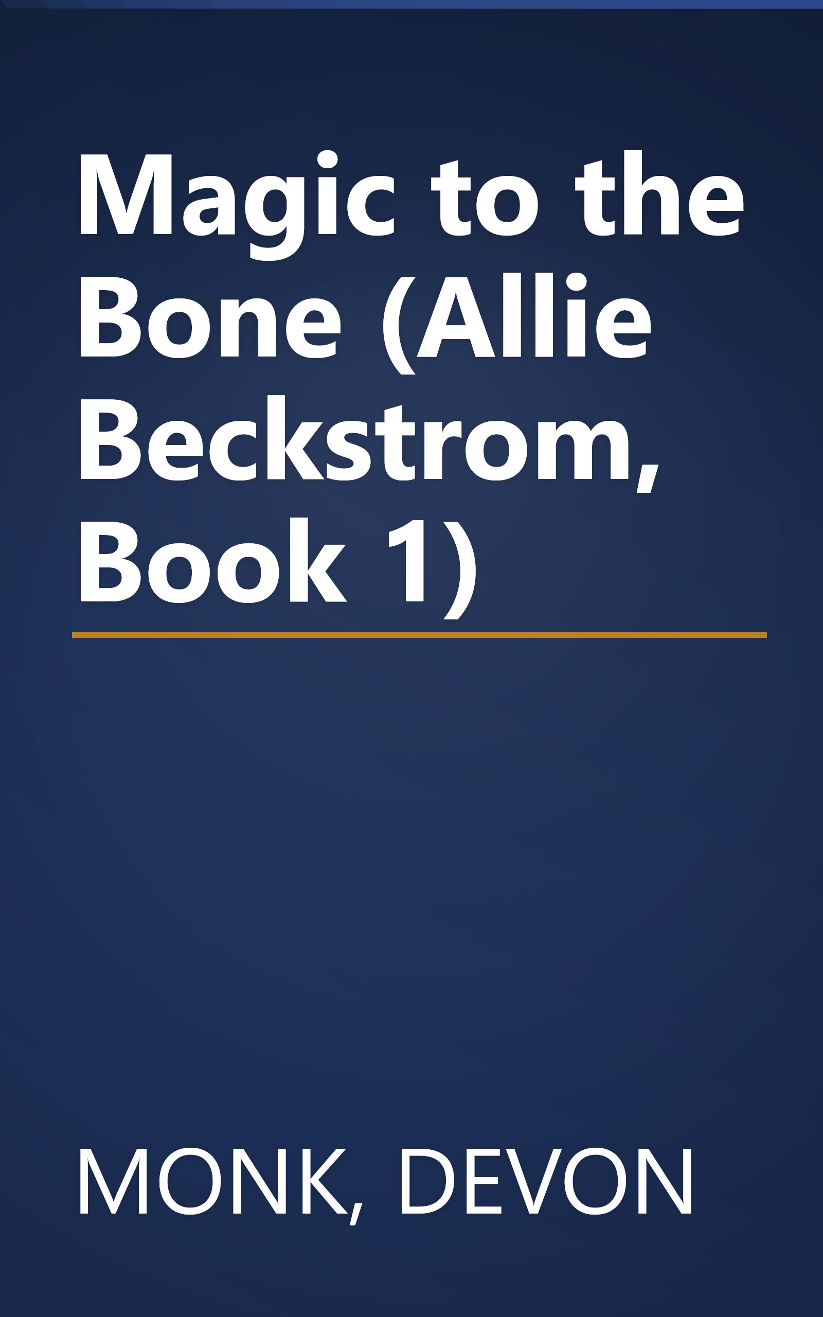 Magic to the Bone (Allie Beckstrom, Book 1) book cover