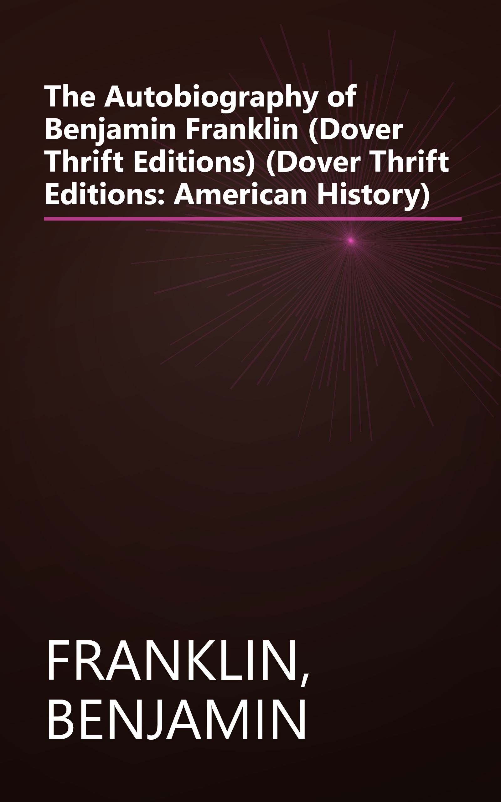 The Autobiography of Benjamin Franklin (Dover Thrift Editions) (Dover Thrift Editions: American History) book cover