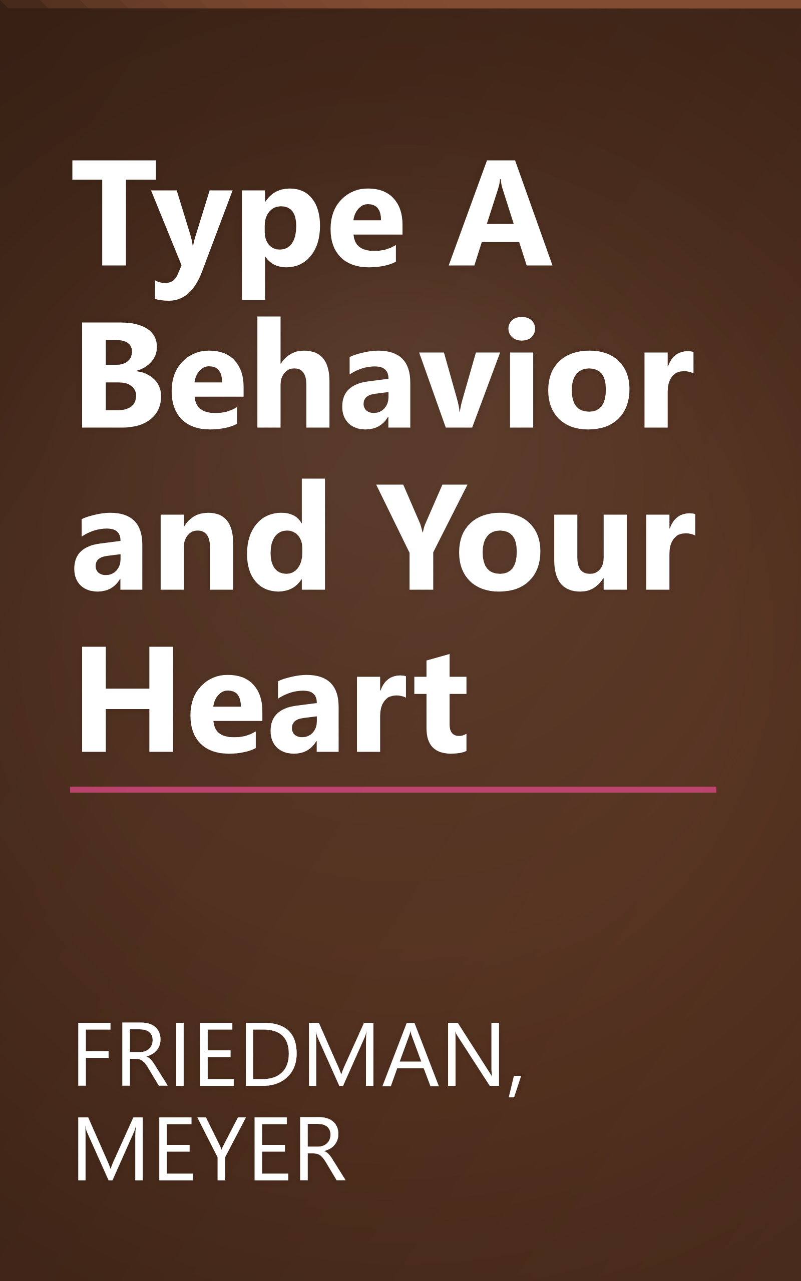 Type A Behavior and Your Heart book cover