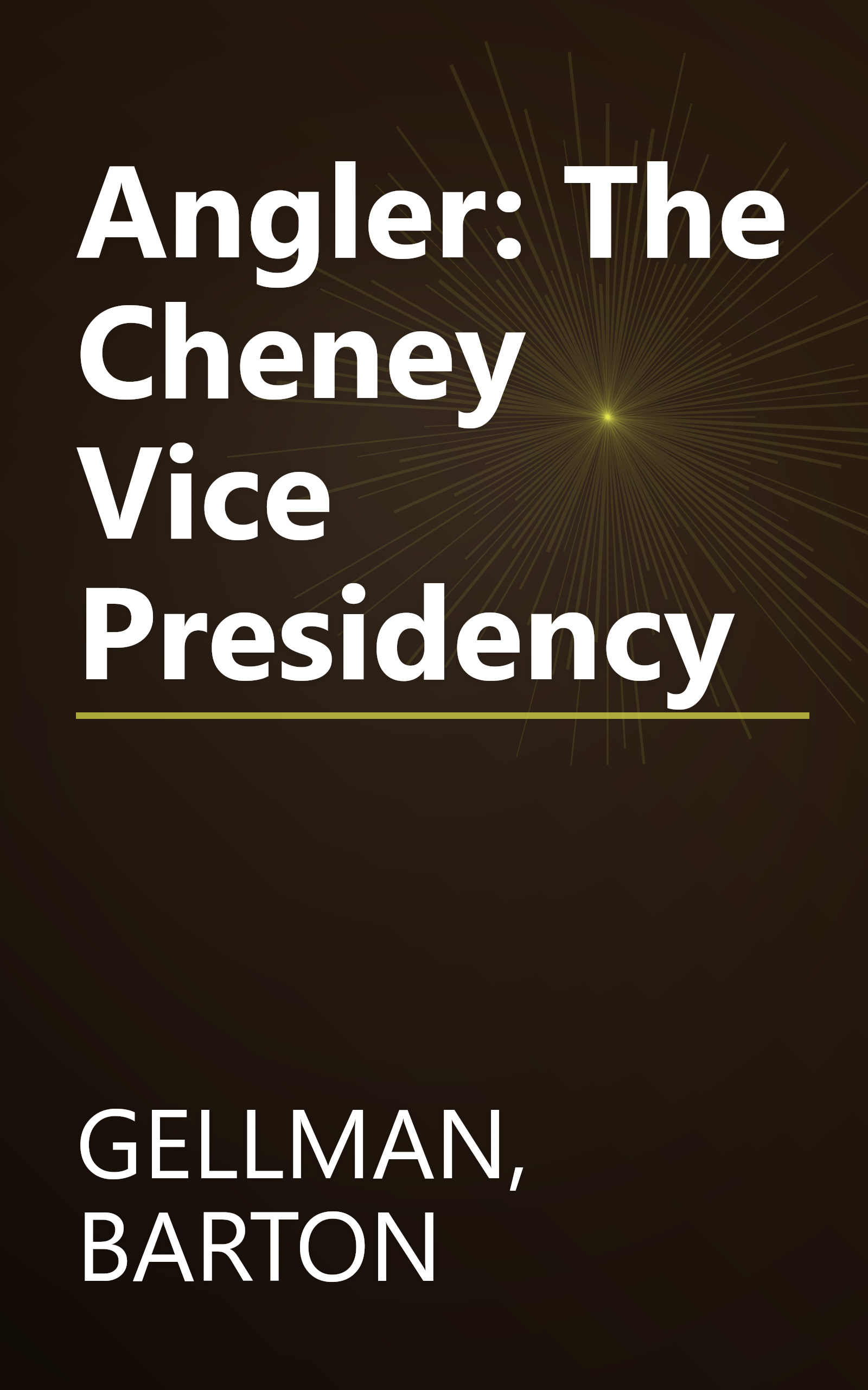 Angler: The Cheney Vice Presidency book cover