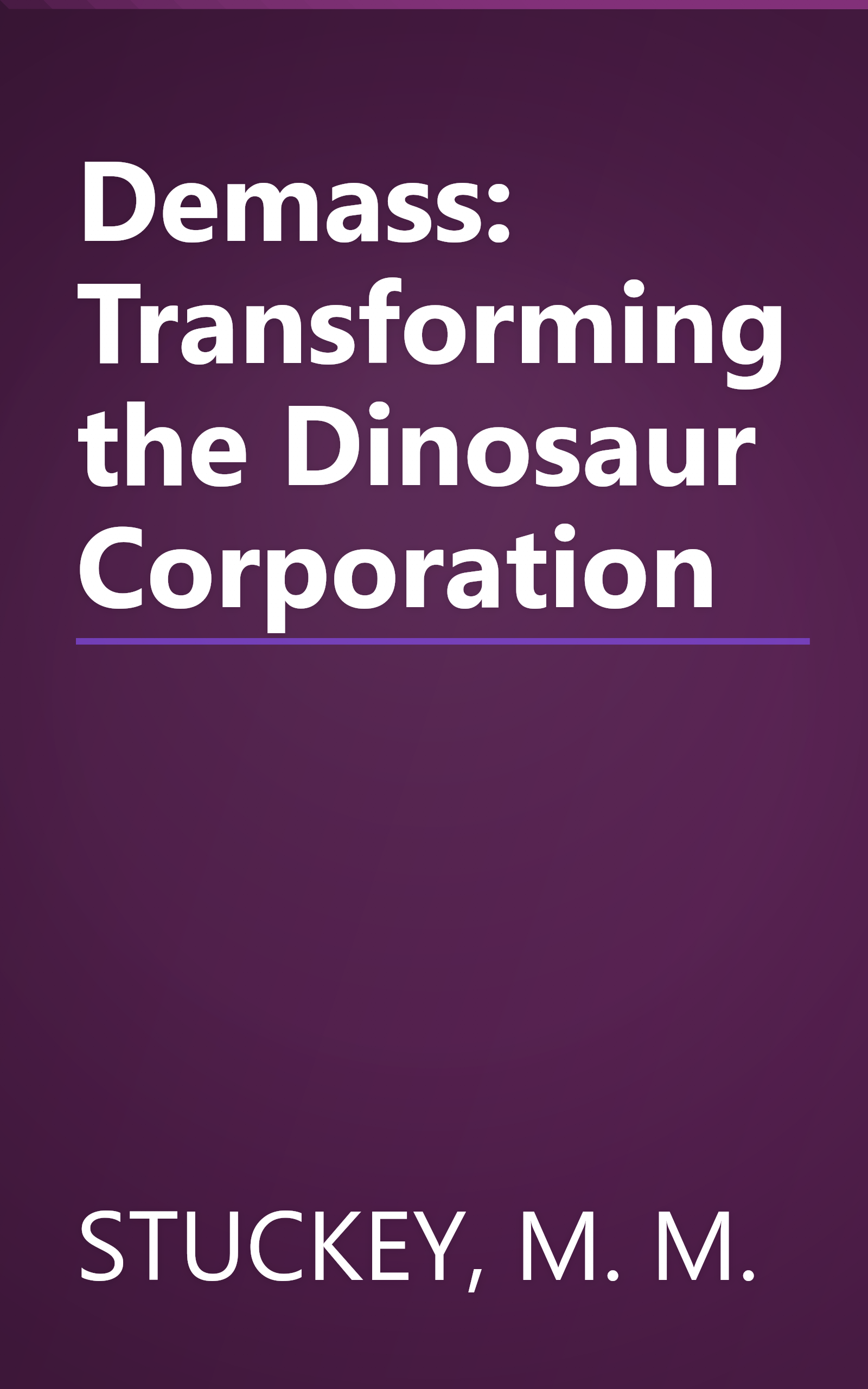 Demass: Transforming the Dinosaur Corporation book cover