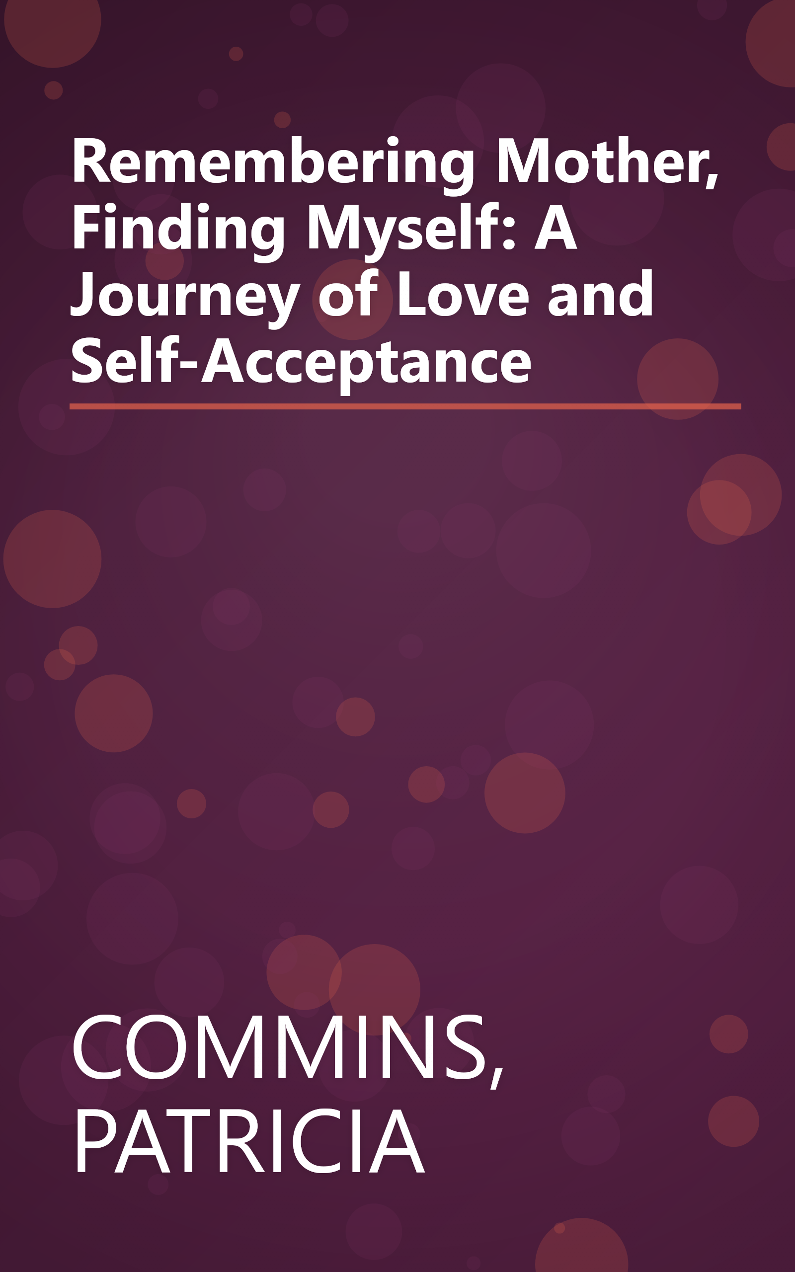 Remembering Mother, Finding Myself: A Journey of Love and Self-Acceptance book cover