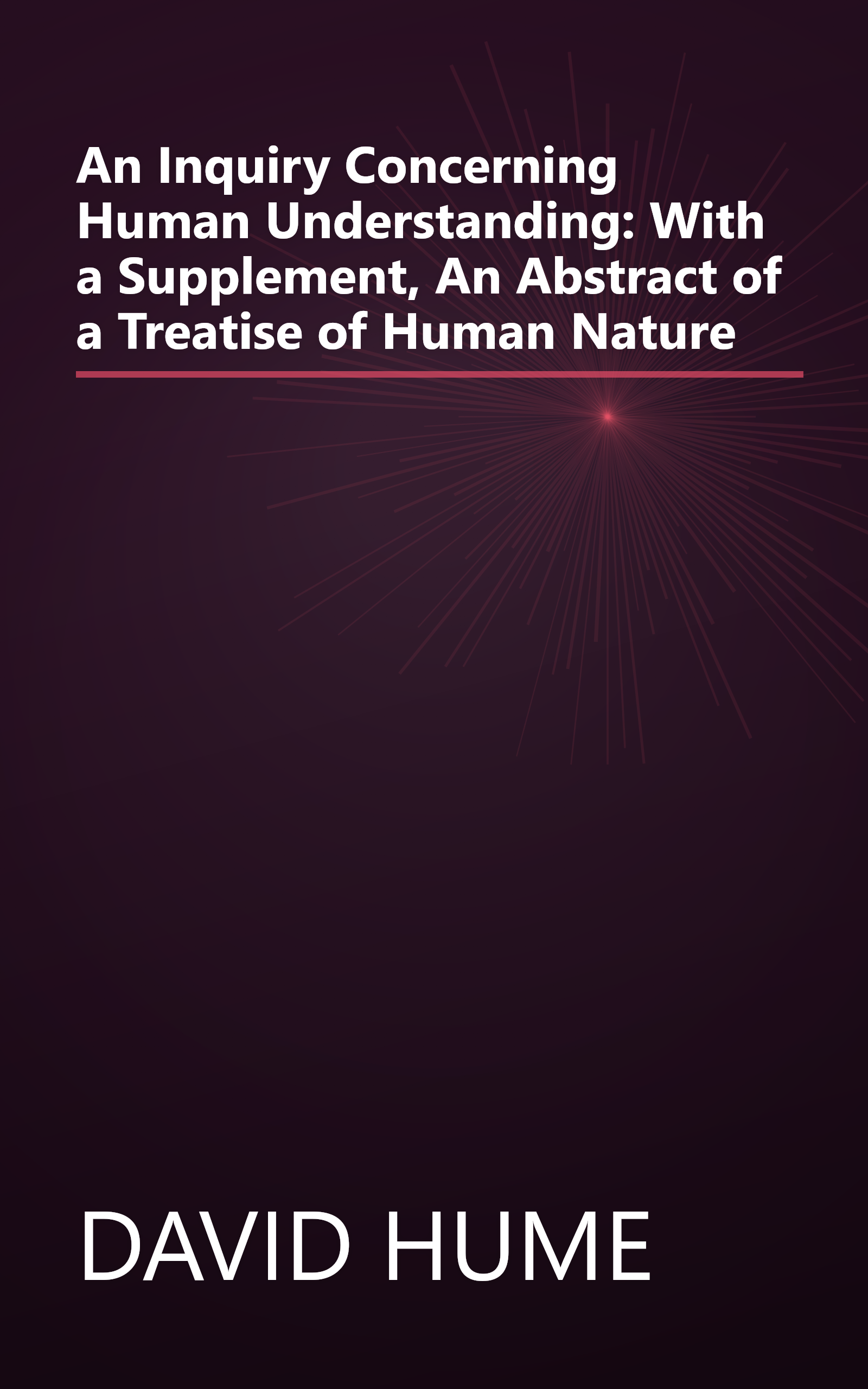 An Inquiry Concerning Human Understanding: With a Supplement, An Abstract of a Treatise of Human Nature book cover
