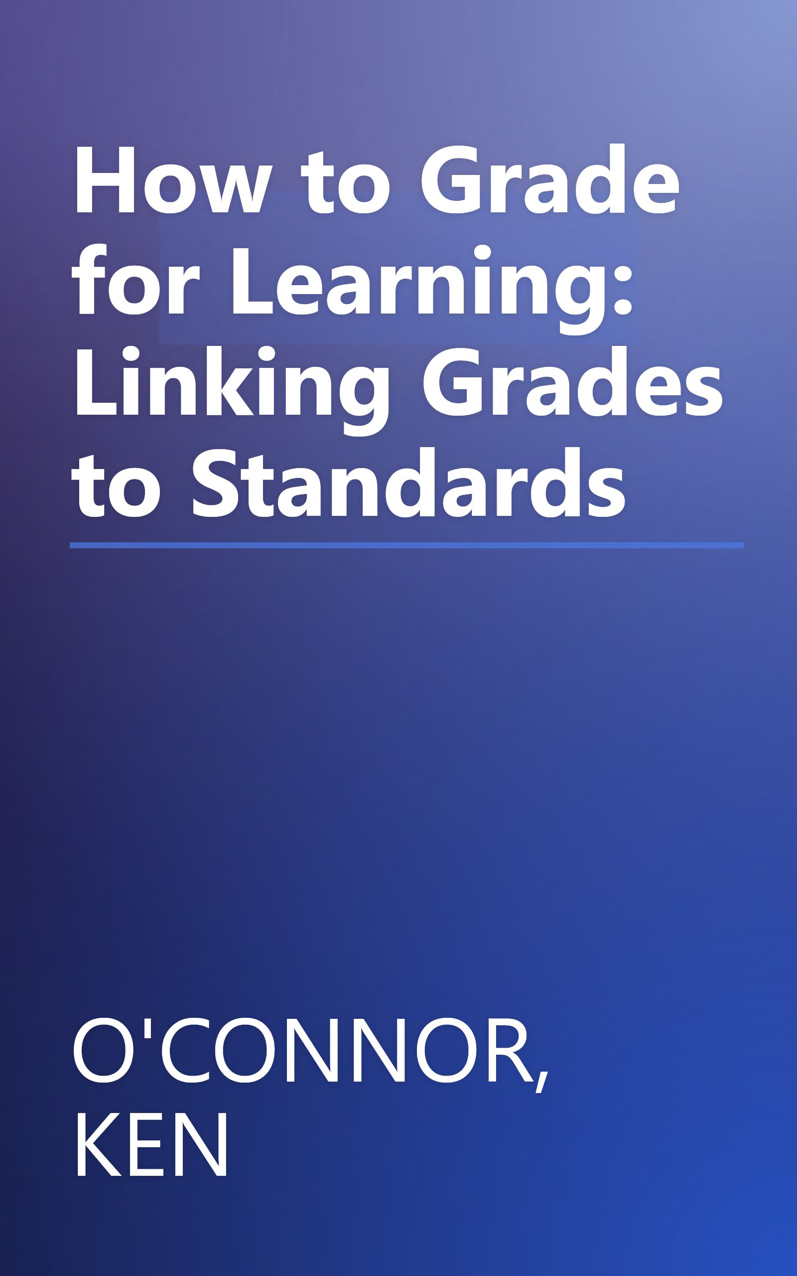 How to Grade for Learning: Linking Grades to Standards book cover