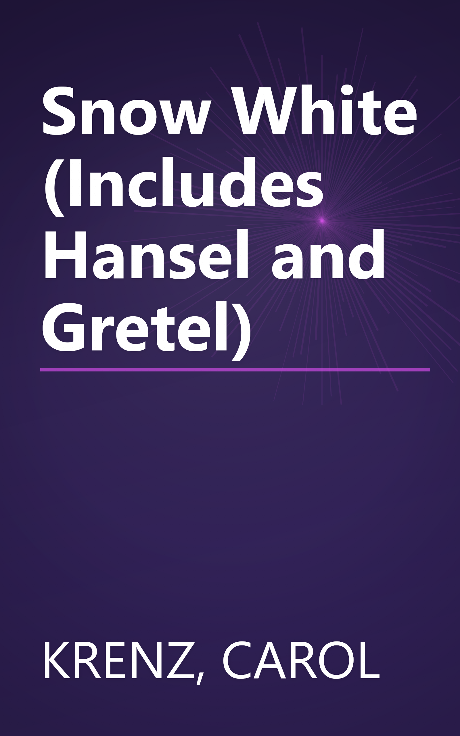 Snow White (Includes Hansel and Gretel) book cover