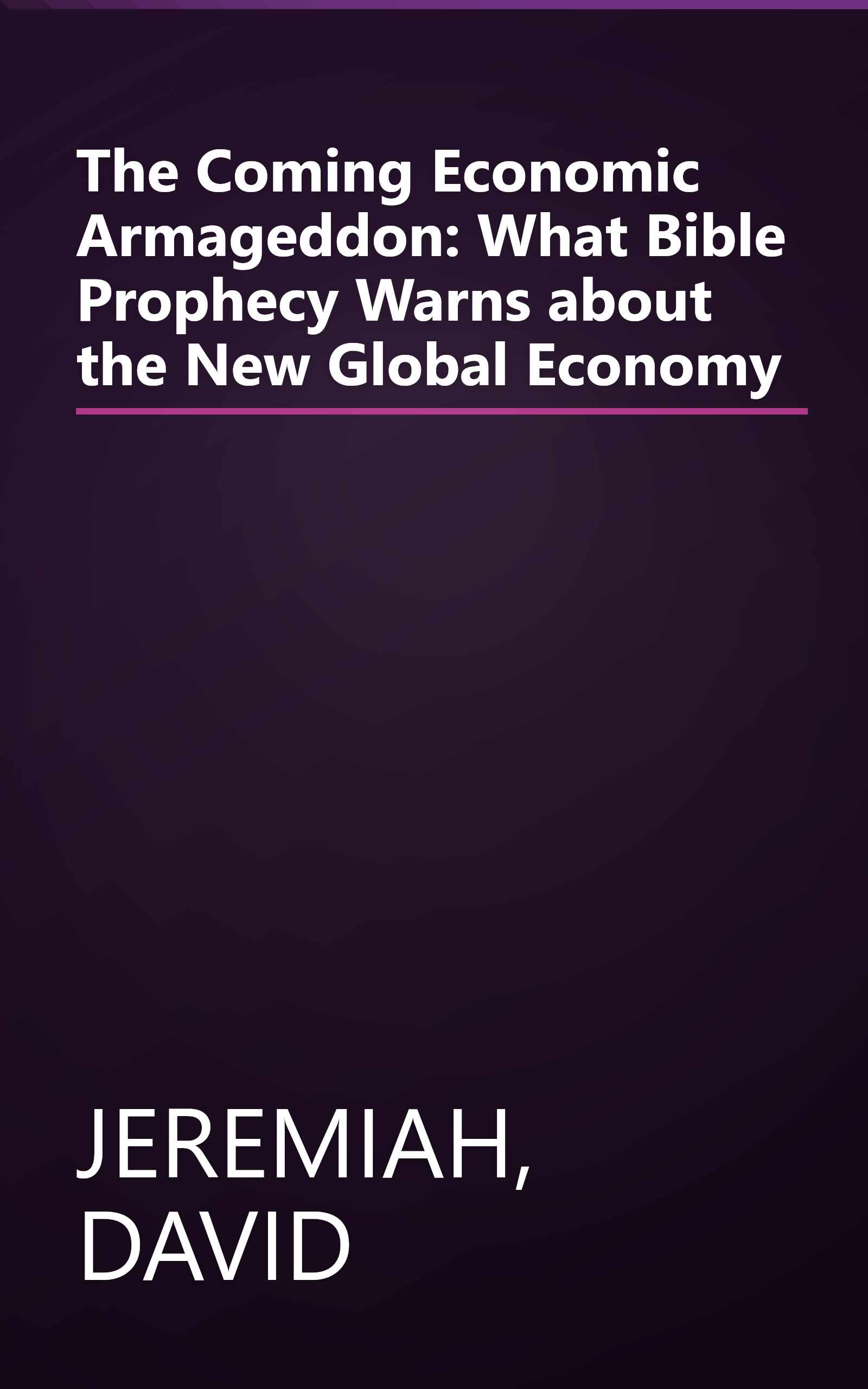 The Coming Economic Armageddon: What Bible Prophecy Warns about the New Global Economy book cover