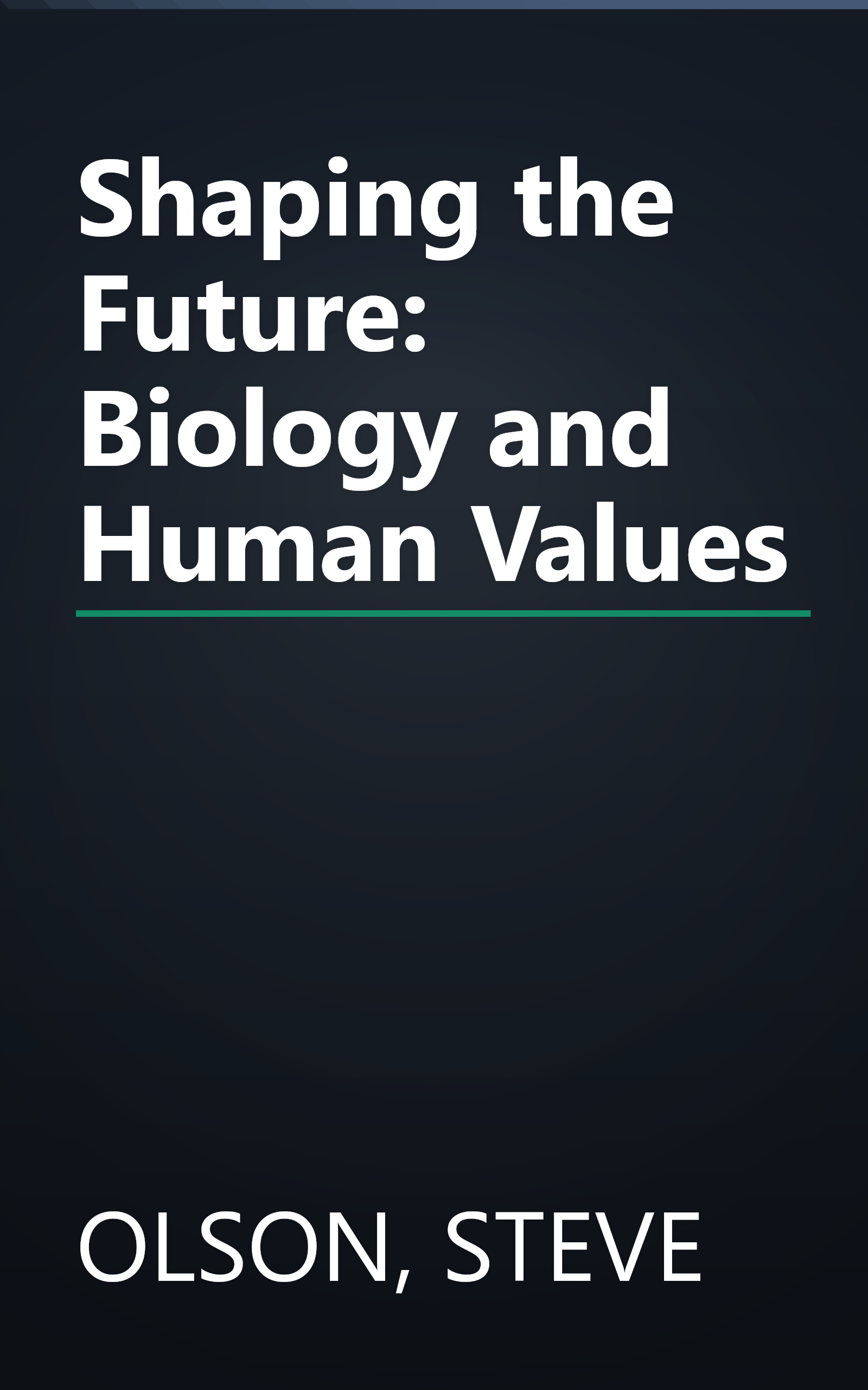 Shaping the Future: Biology and Human Values book cover