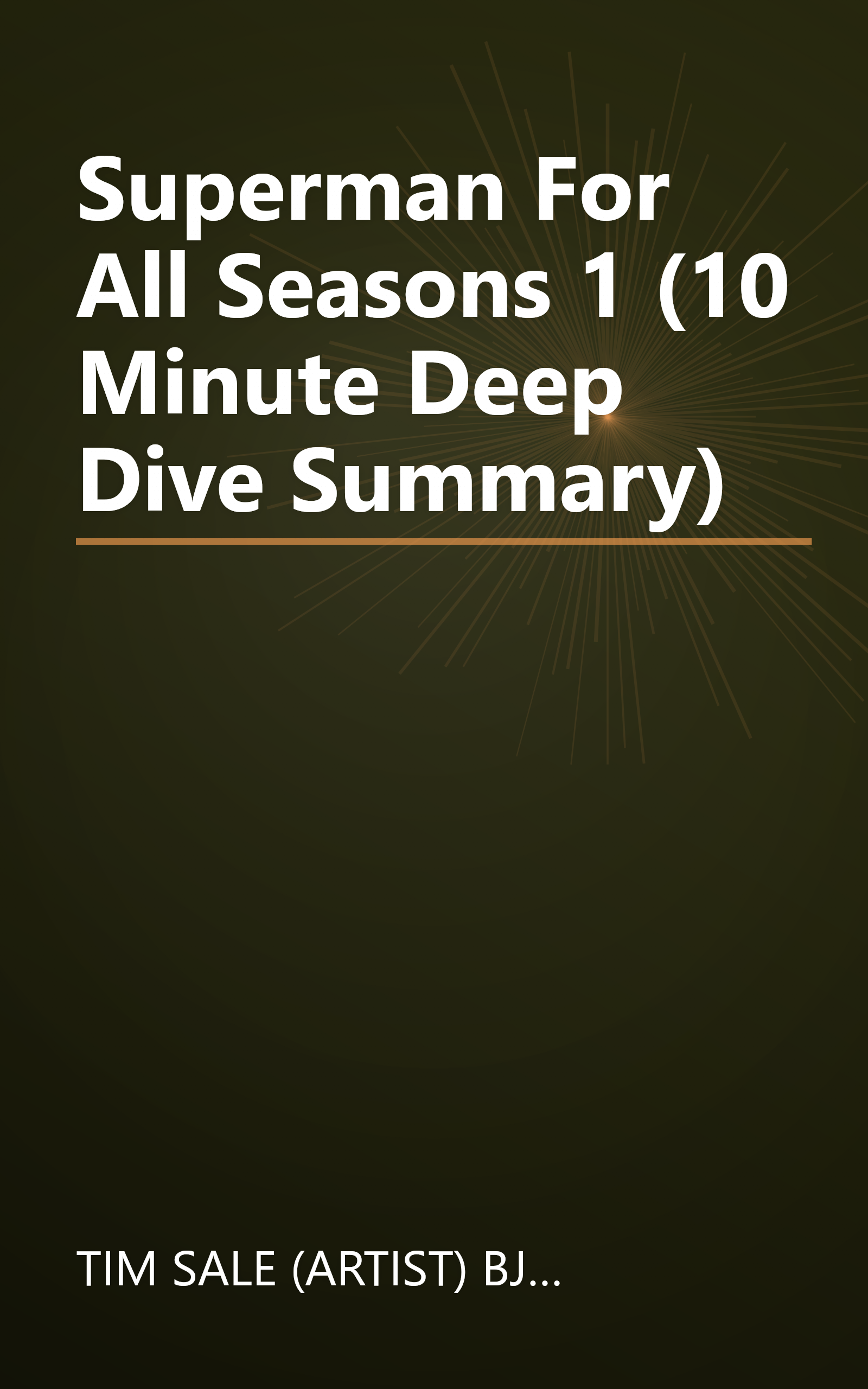 Superman For All Seasons 1 (10 Minute   Deep Dive Summary) book cover