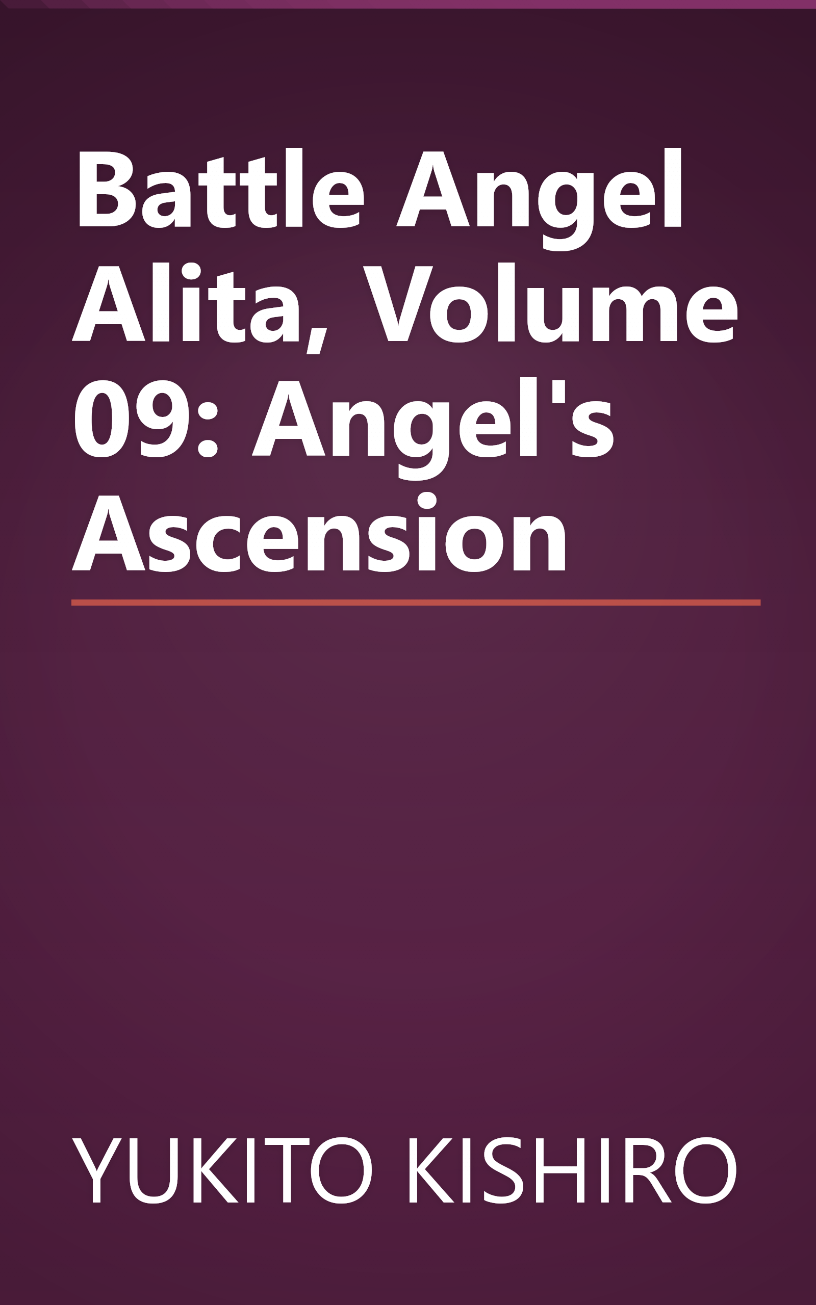 Battle Angel Alita, Volume 09: Angel's Ascension book cover