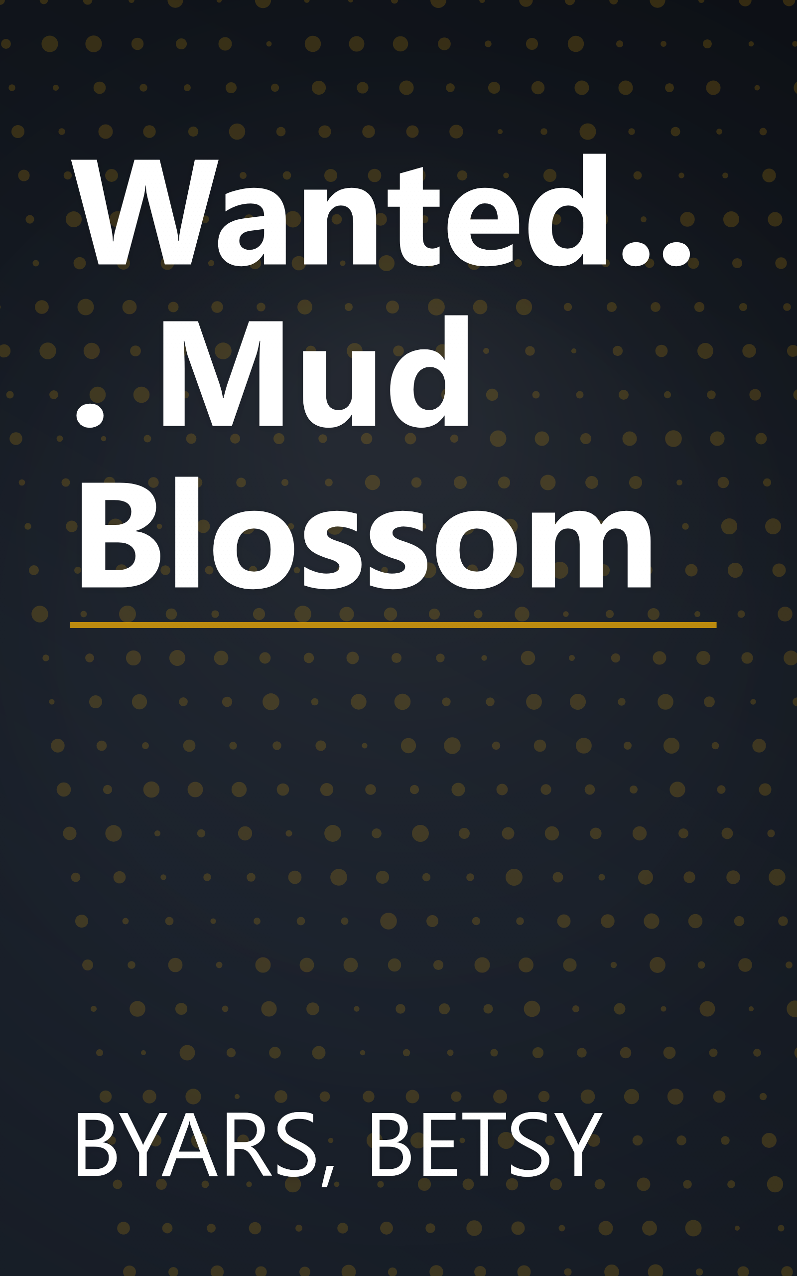 Wanted... Mud Blossom book cover