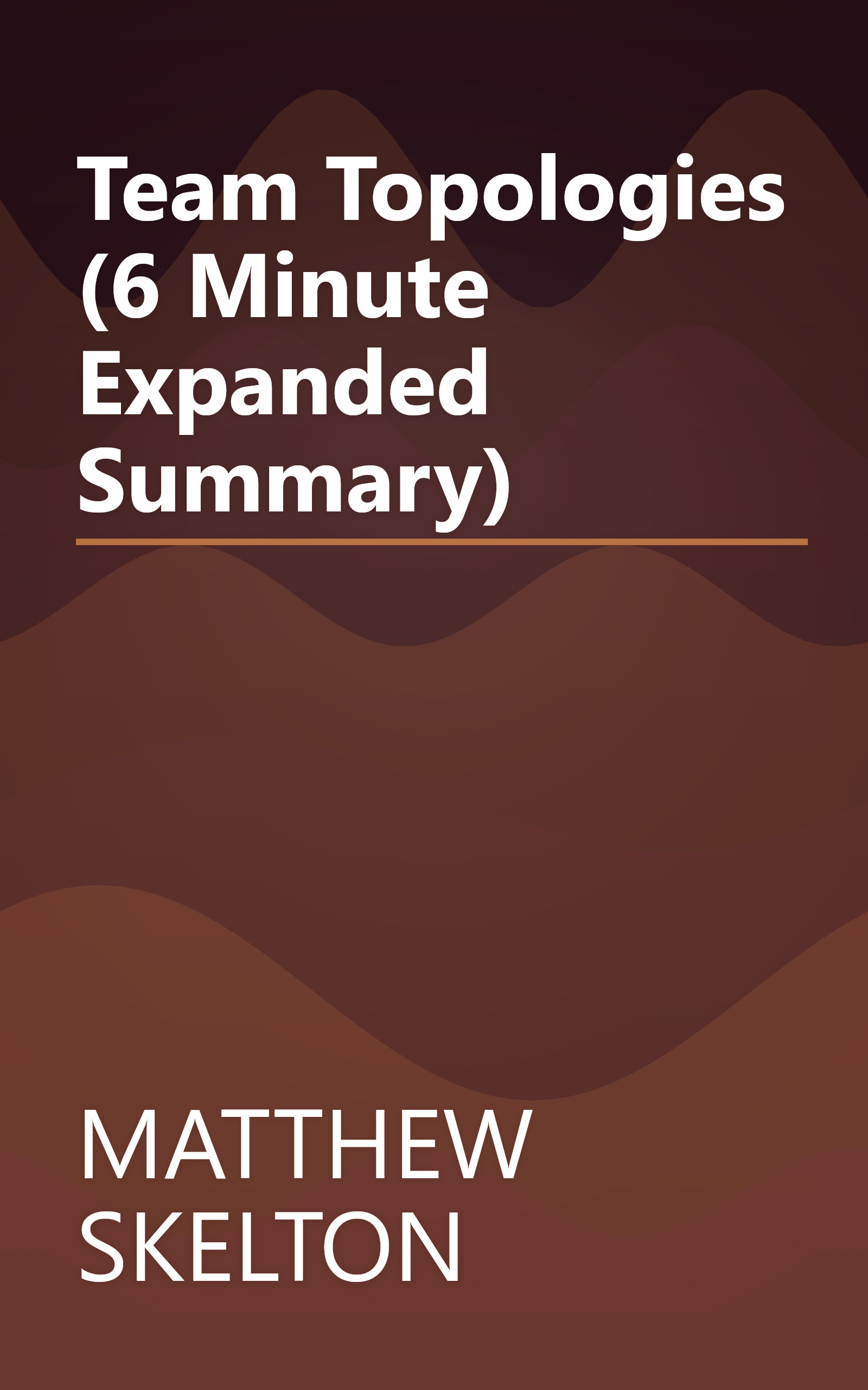 Team Topologies (6 Minute   Expanded Summary) book cover