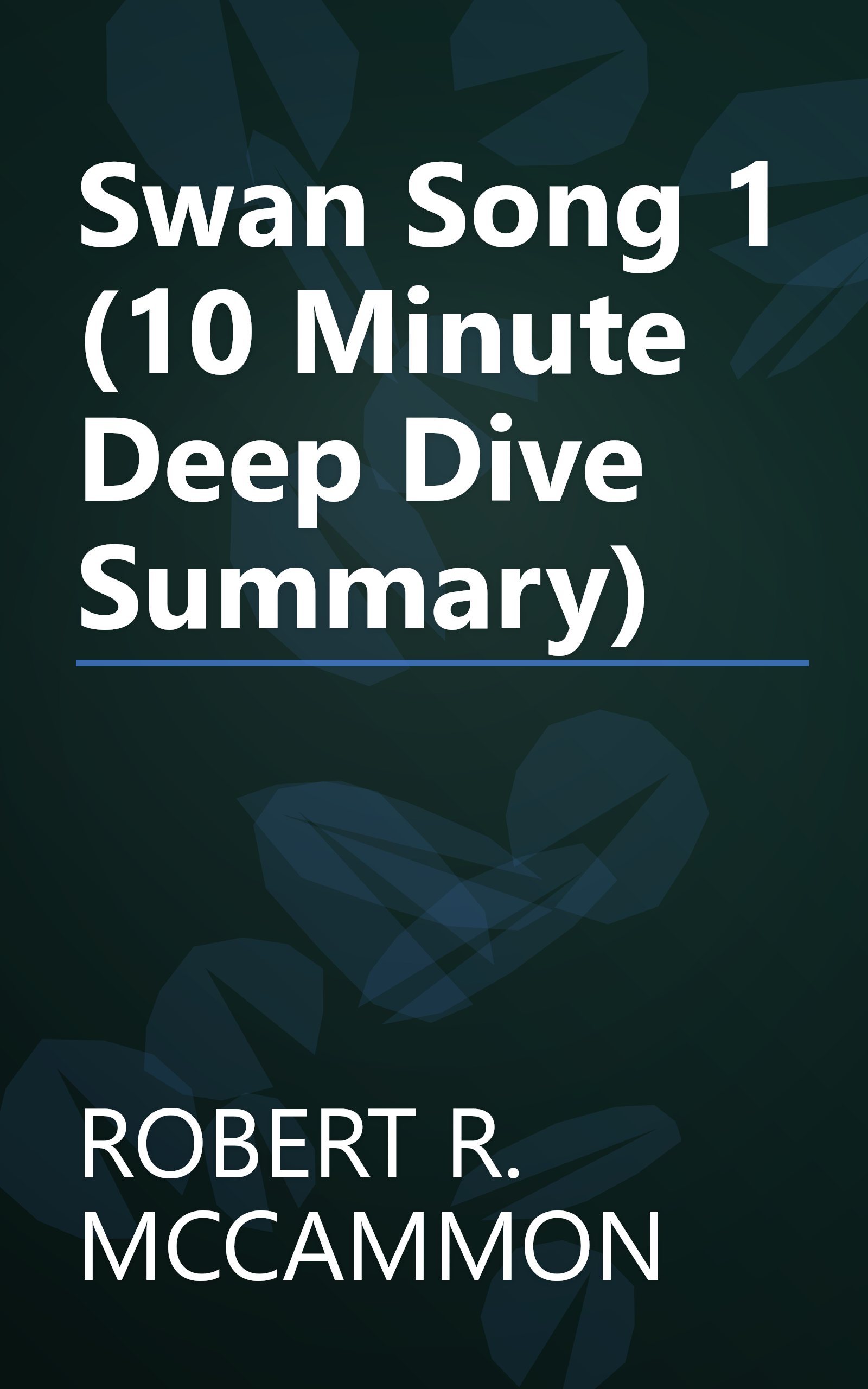 Swan Song 1 (10 Minute   Deep Dive Summary) book cover