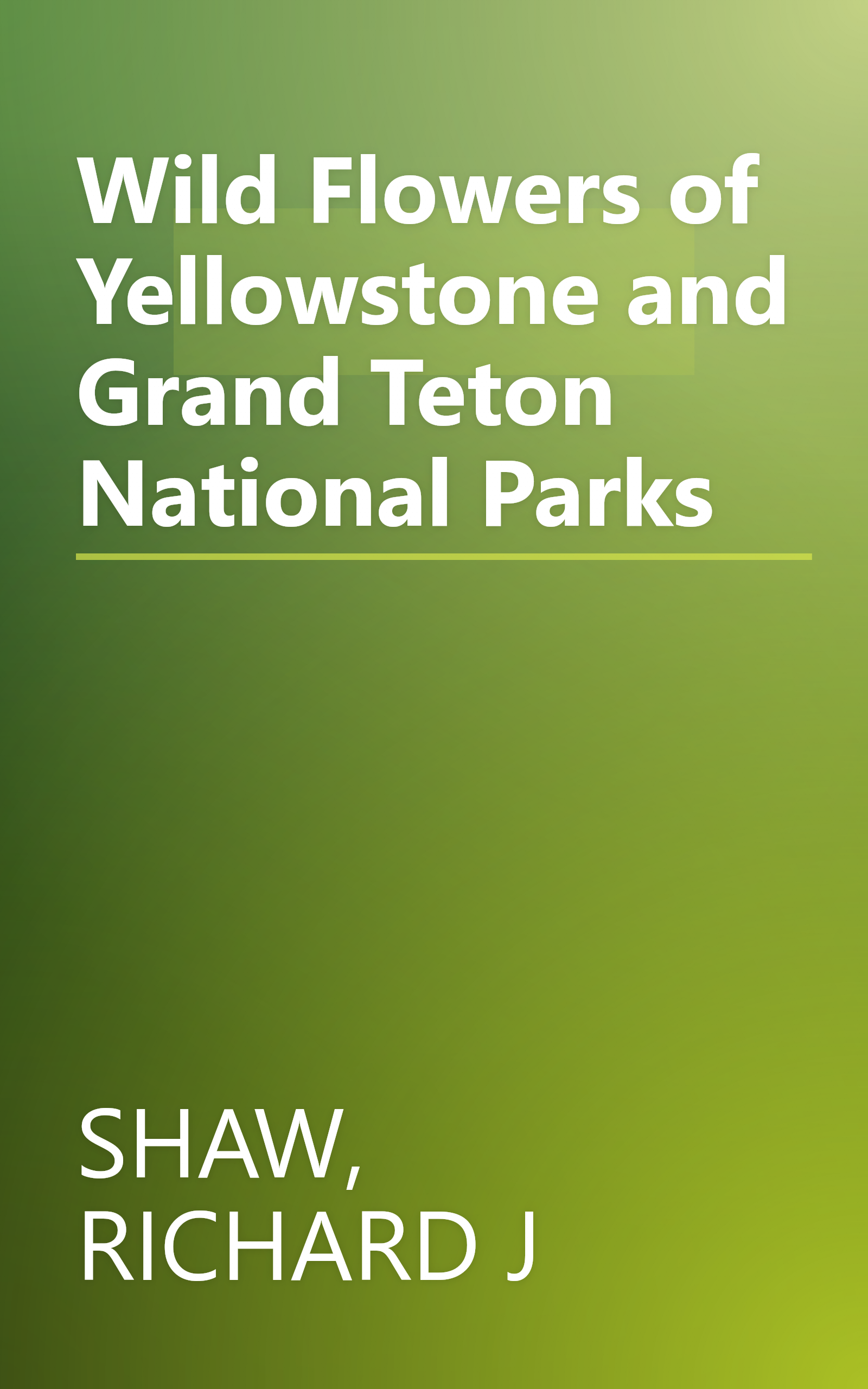 Wild Flowers of Yellowstone and Grand Teton National Parks book cover