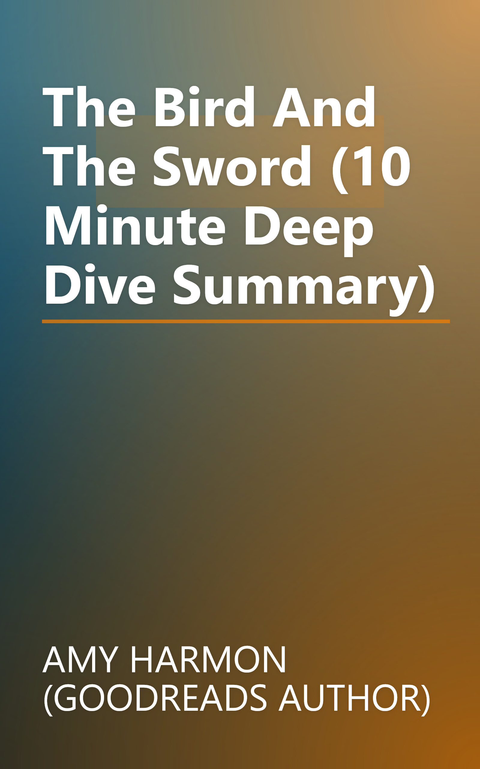 The Bird And The Sword (10 Minute   Deep Dive Summary) book cover