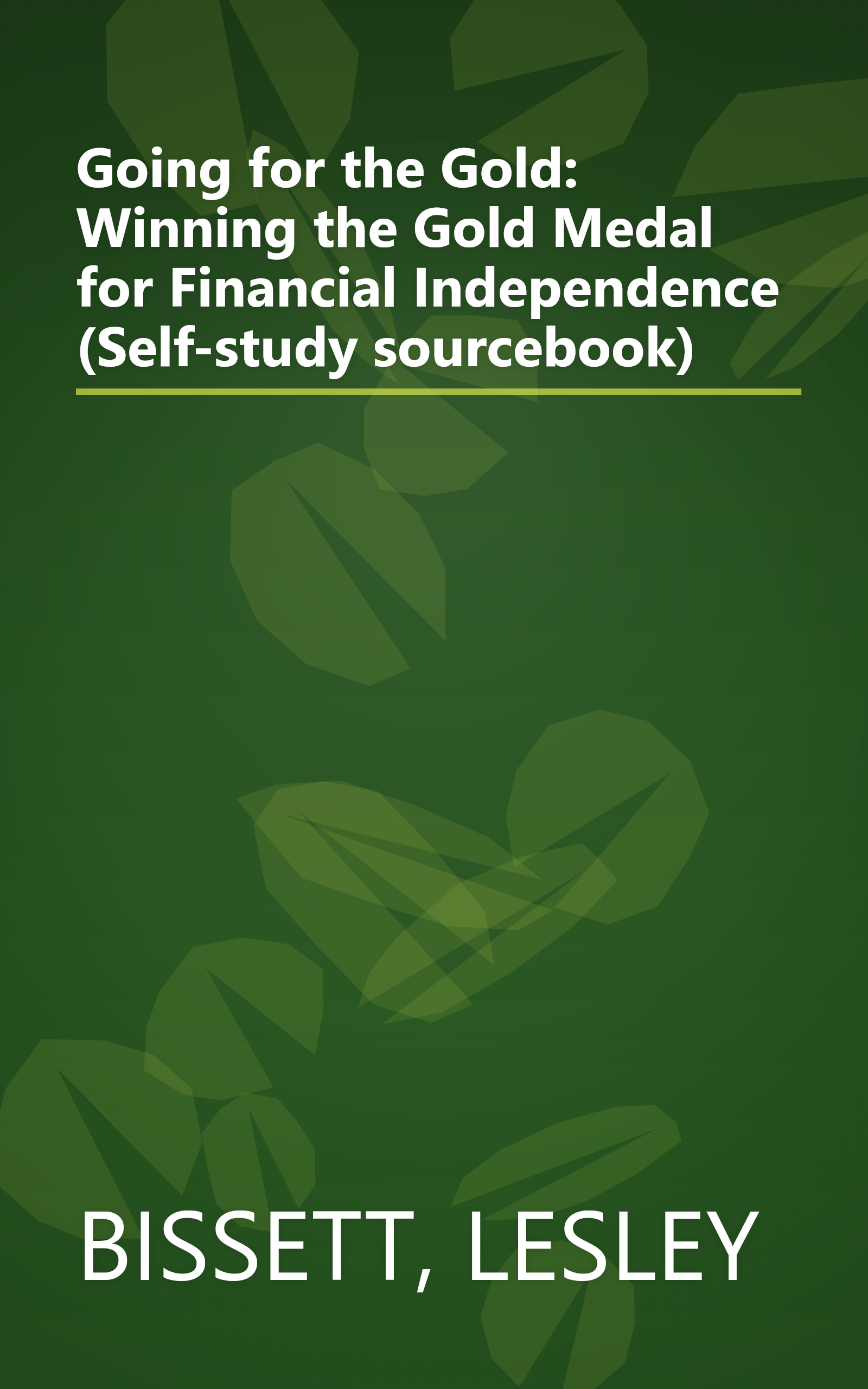Going for the Gold: Winning the Gold Medal for Financial Independence (Self-study sourcebook) book cover