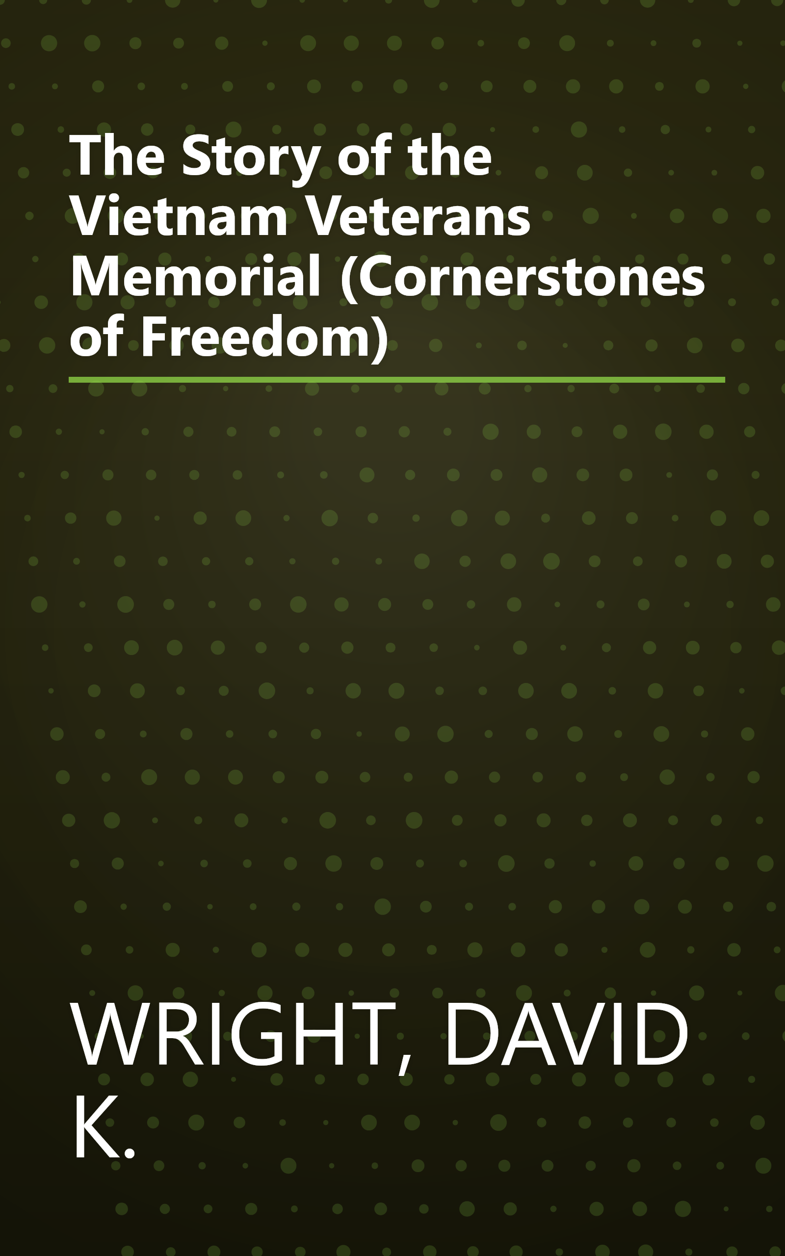 The Story of the Vietnam Veterans Memorial (Cornerstones of Freedom) book cover